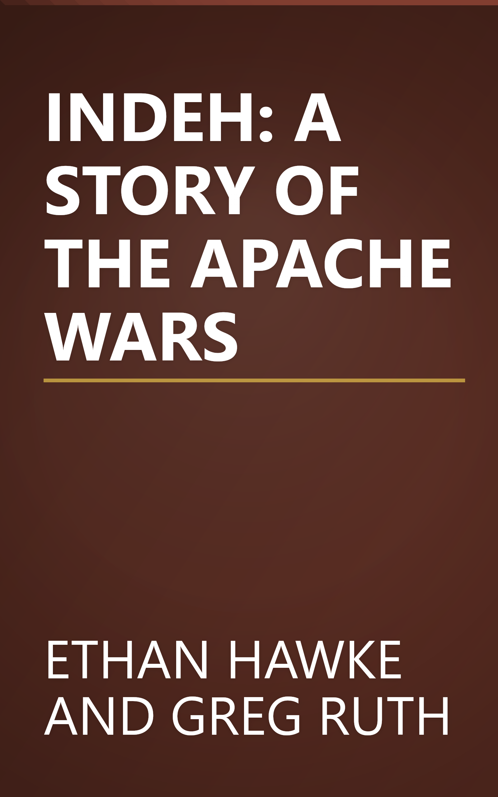 INDEH: A STORY OF THE APACHE WARS book cover