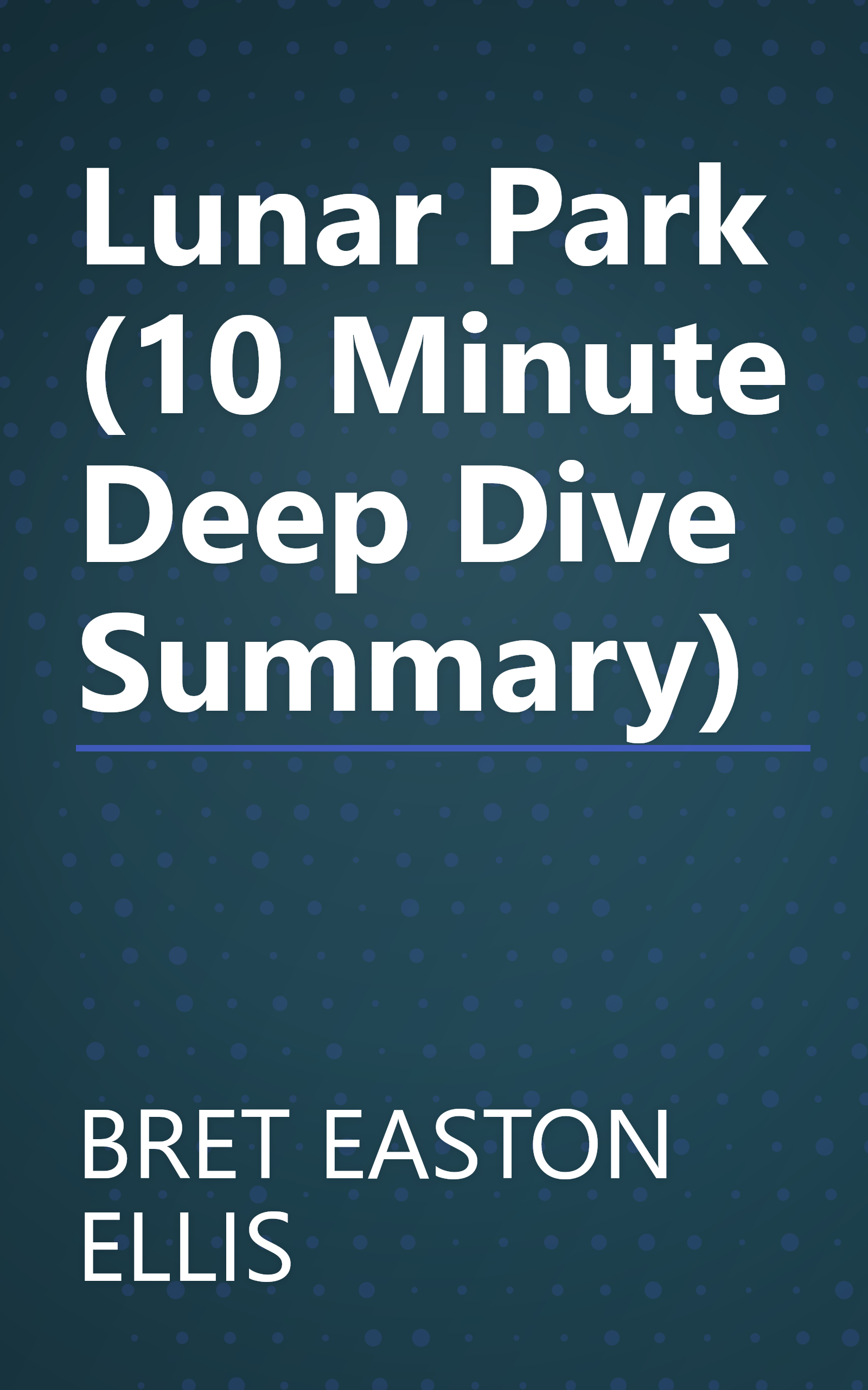 Lunar Park (10 Minute   Deep Dive Summary) book cover