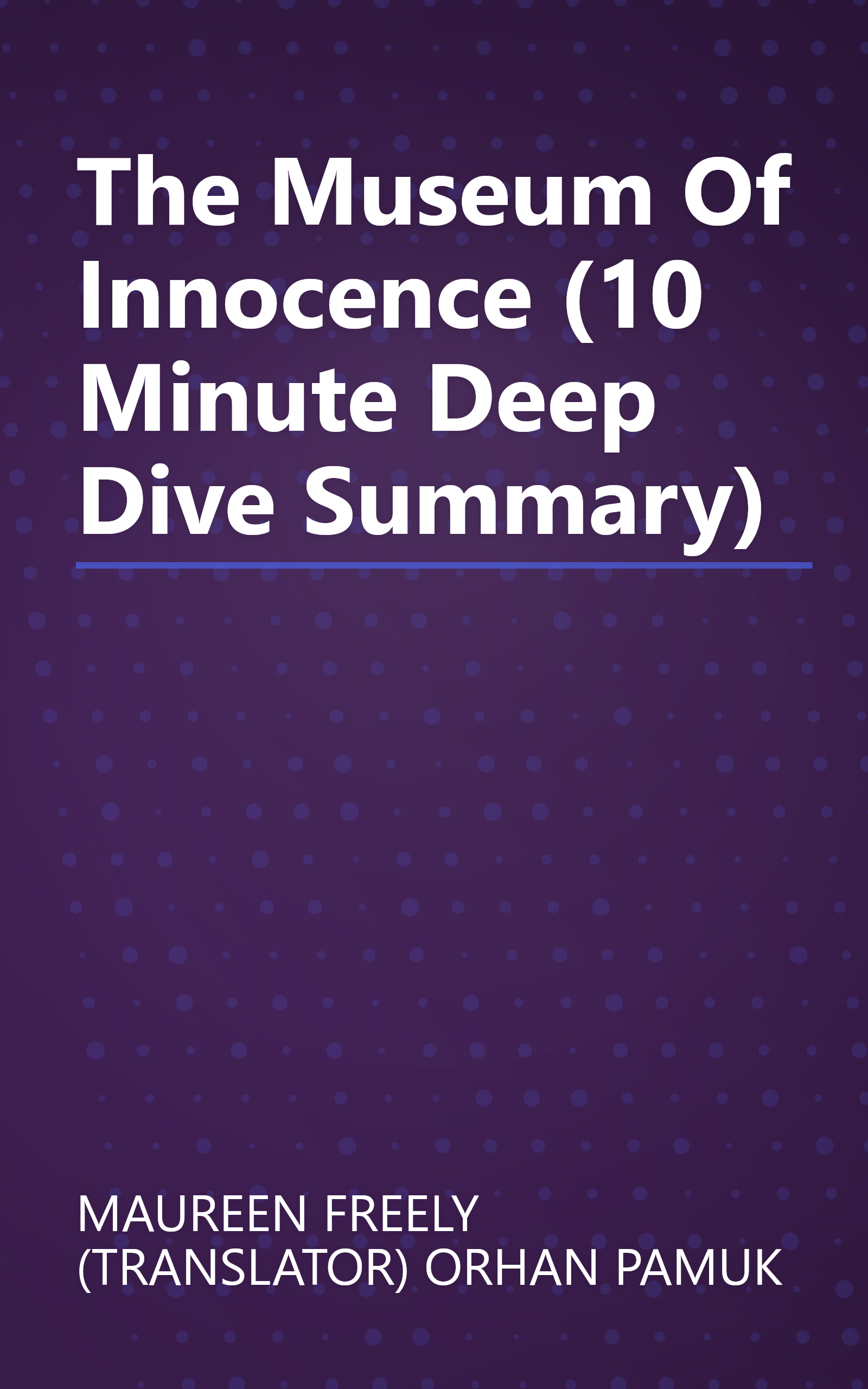 The Museum Of Innocence (10 Minute   Deep Dive Summary) book cover