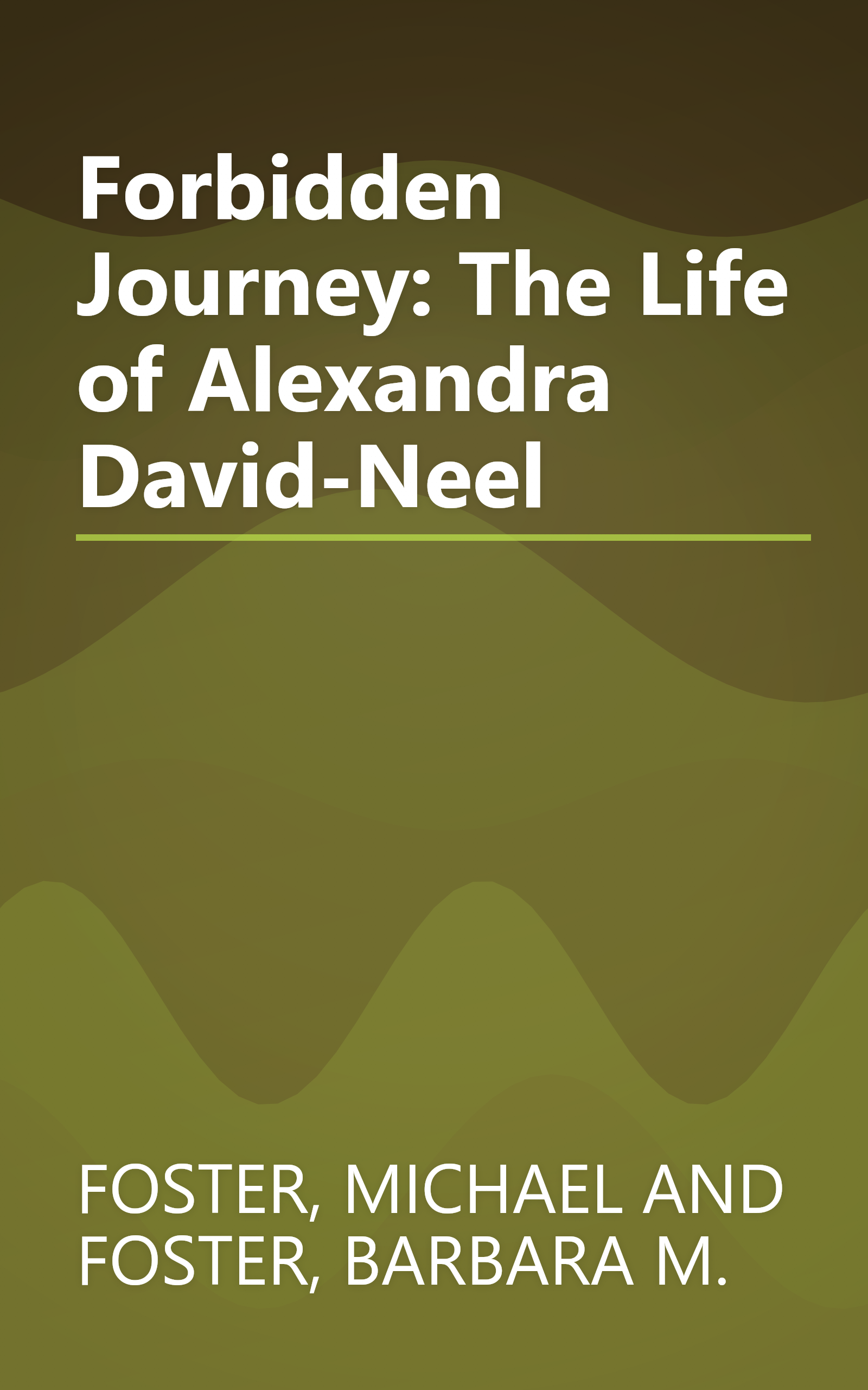 Forbidden Journey: The Life of Alexandra David-Neel book cover