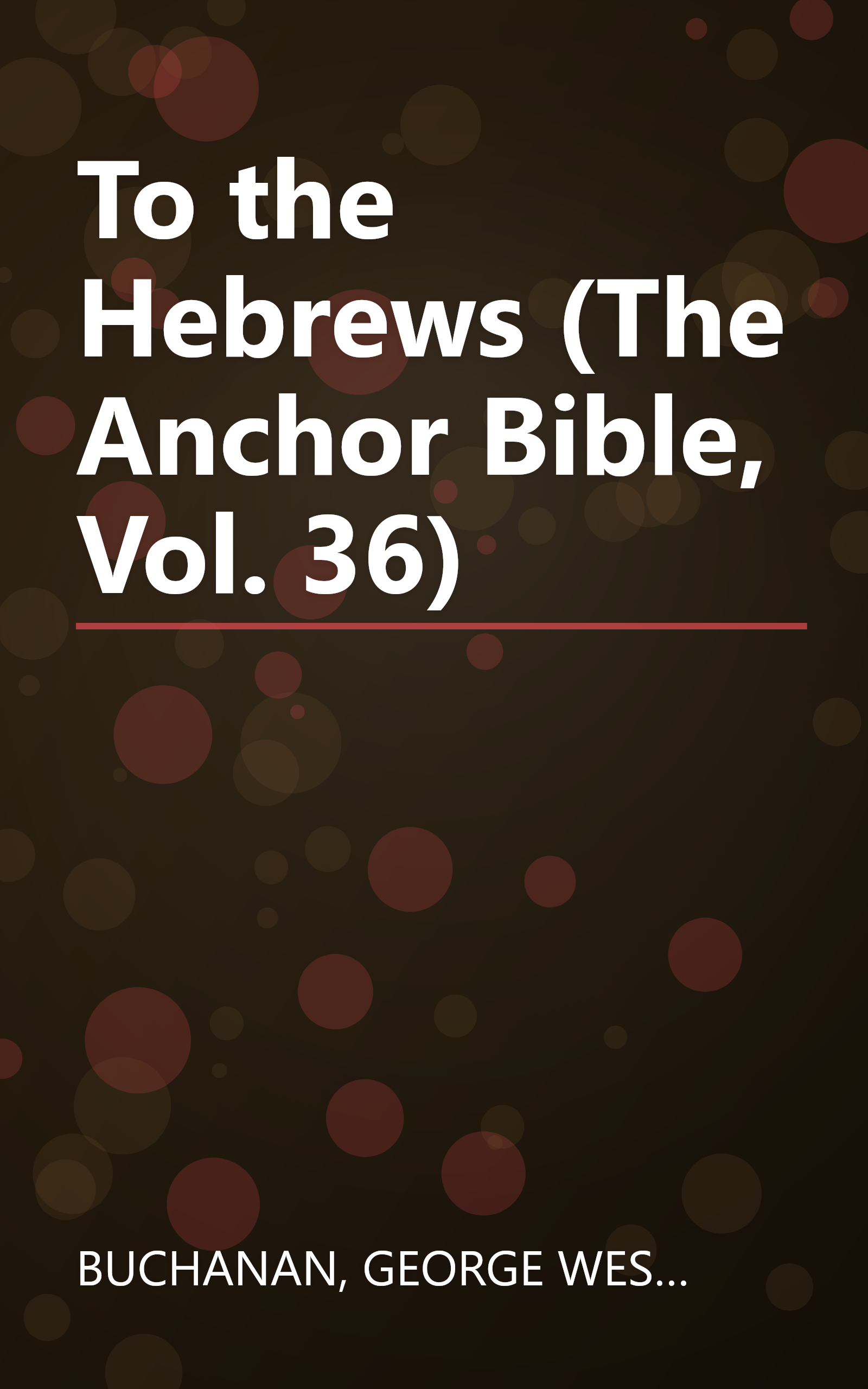 To the Hebrews (The Anchor Bible, Vol. 36) book cover