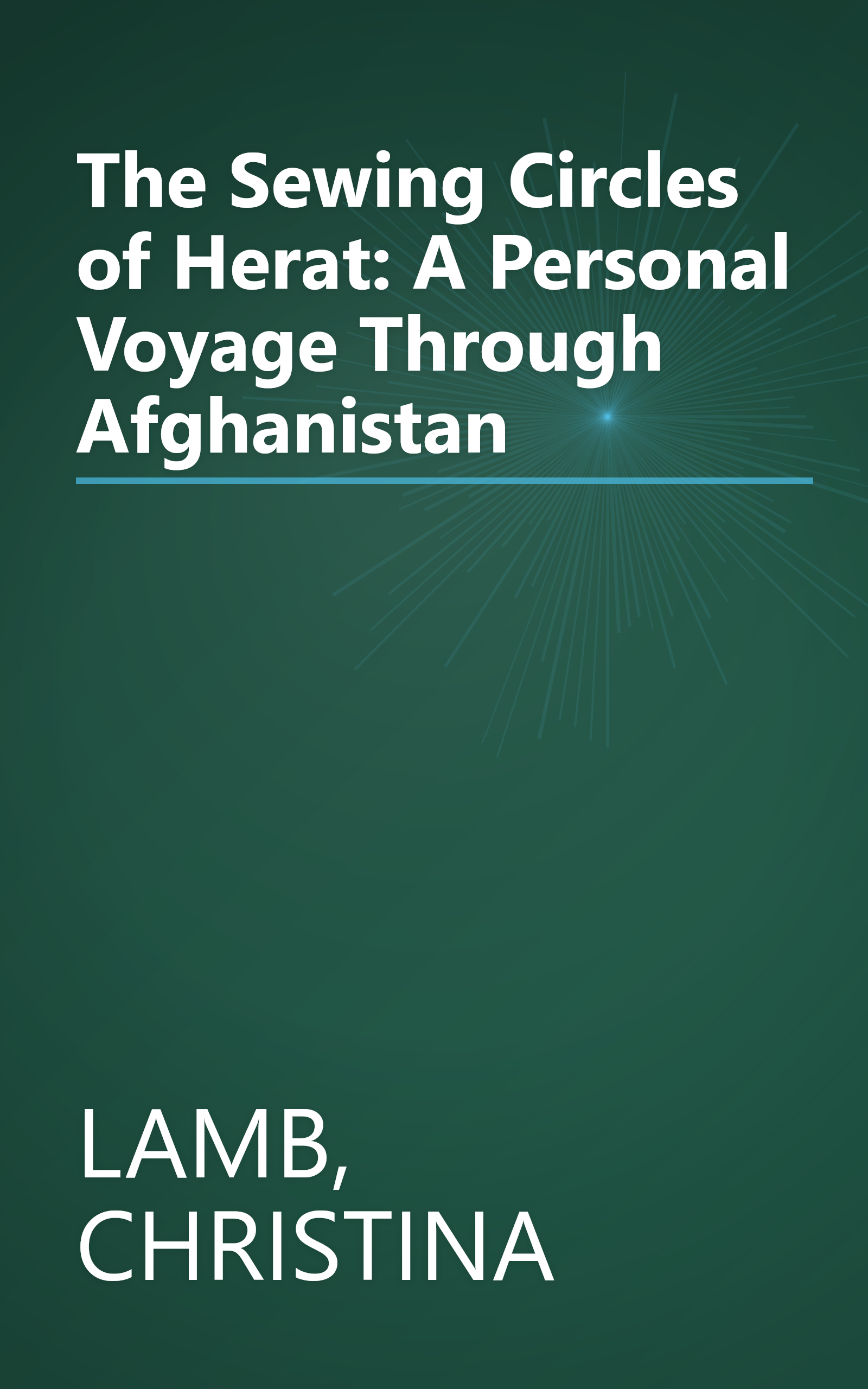 The Sewing Circles of Herat: A Personal Voyage Through Afghanistan book cover