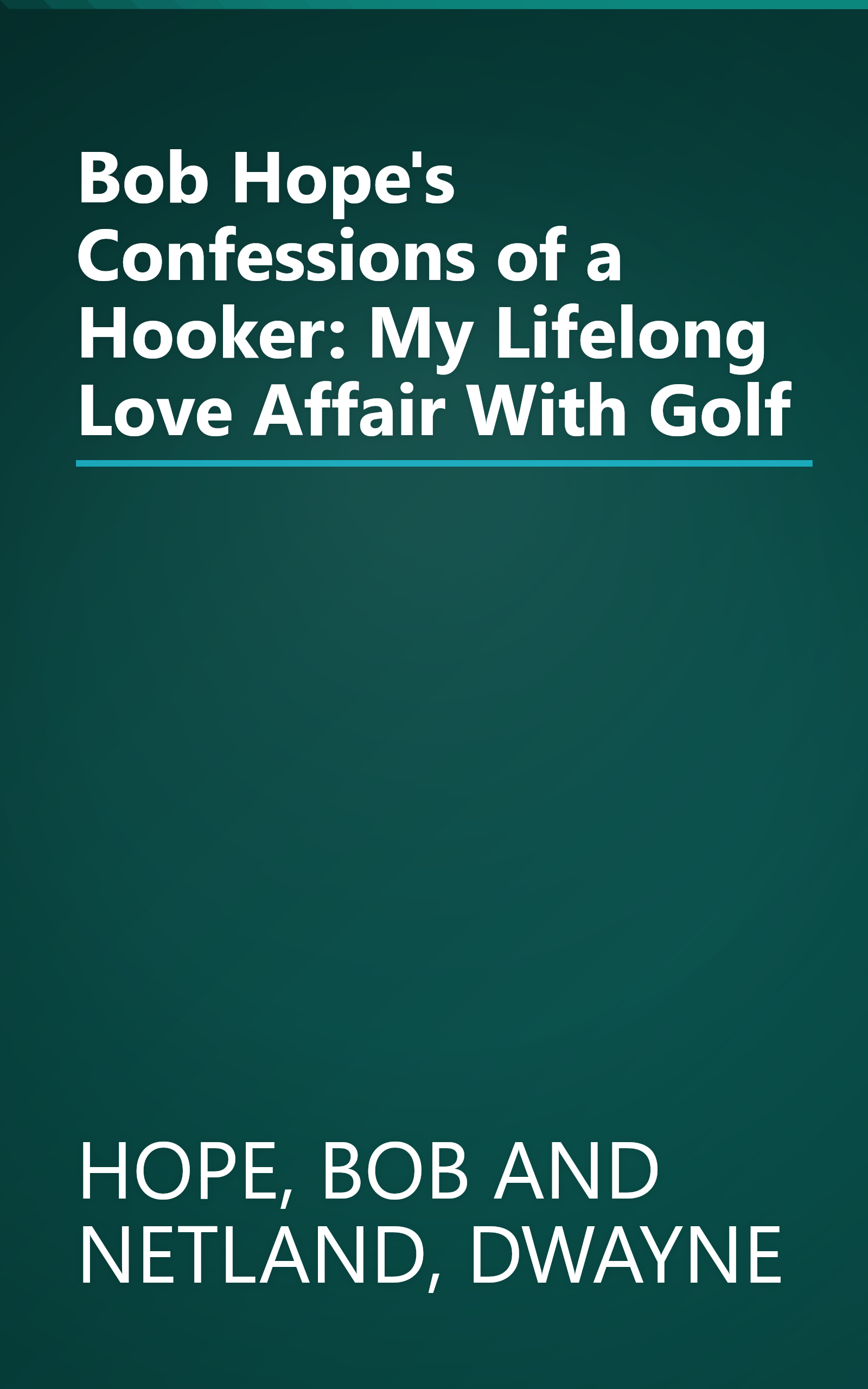 Bob Hope's Confessions of a Hooker: My Lifelong Love Affair With Golf book cover