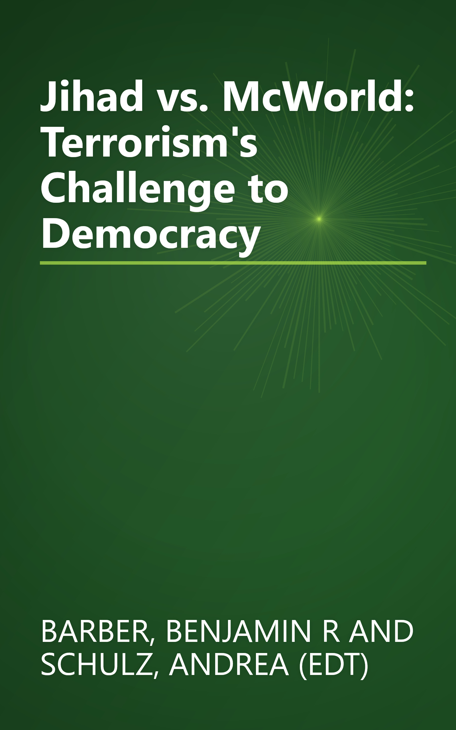 Jihad vs. McWorld: Terrorism's Challenge to Democracy book cover