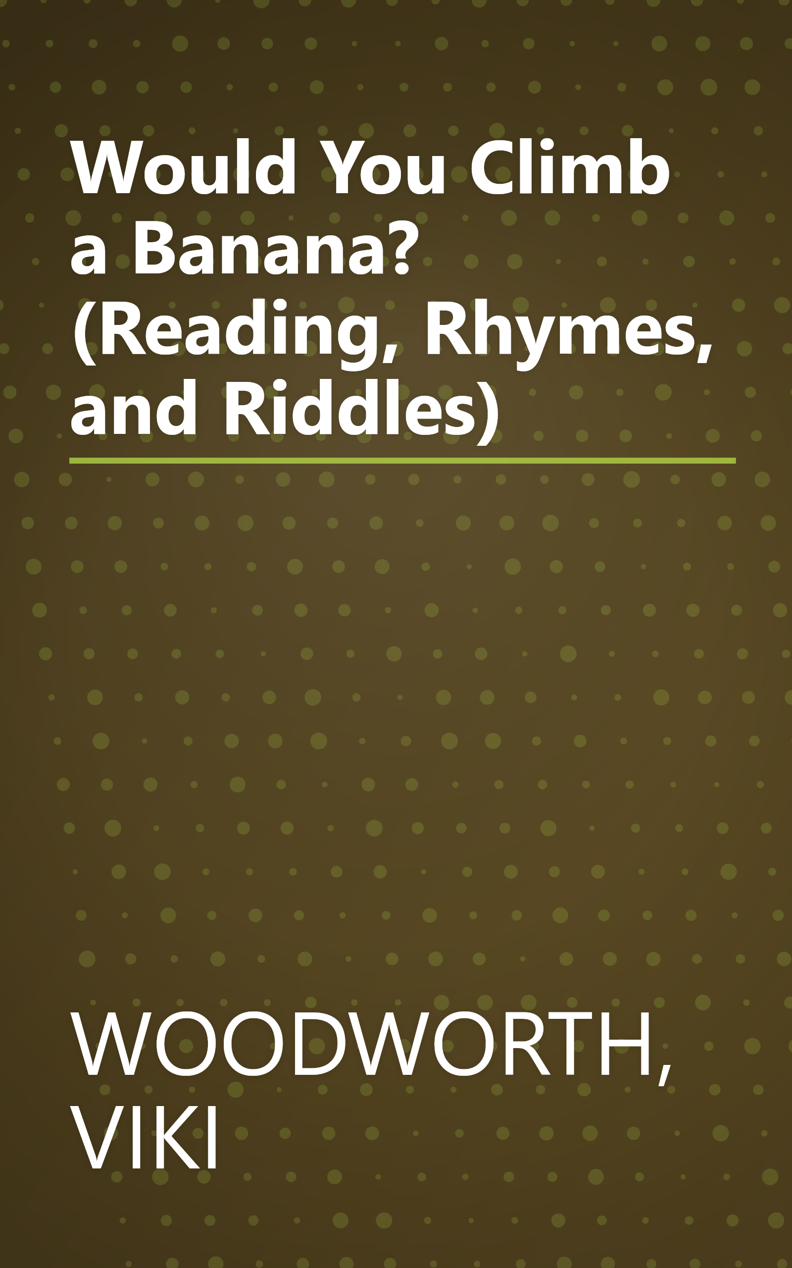 Would You Climb a Banana? (Reading, Rhymes, and Riddles) book cover