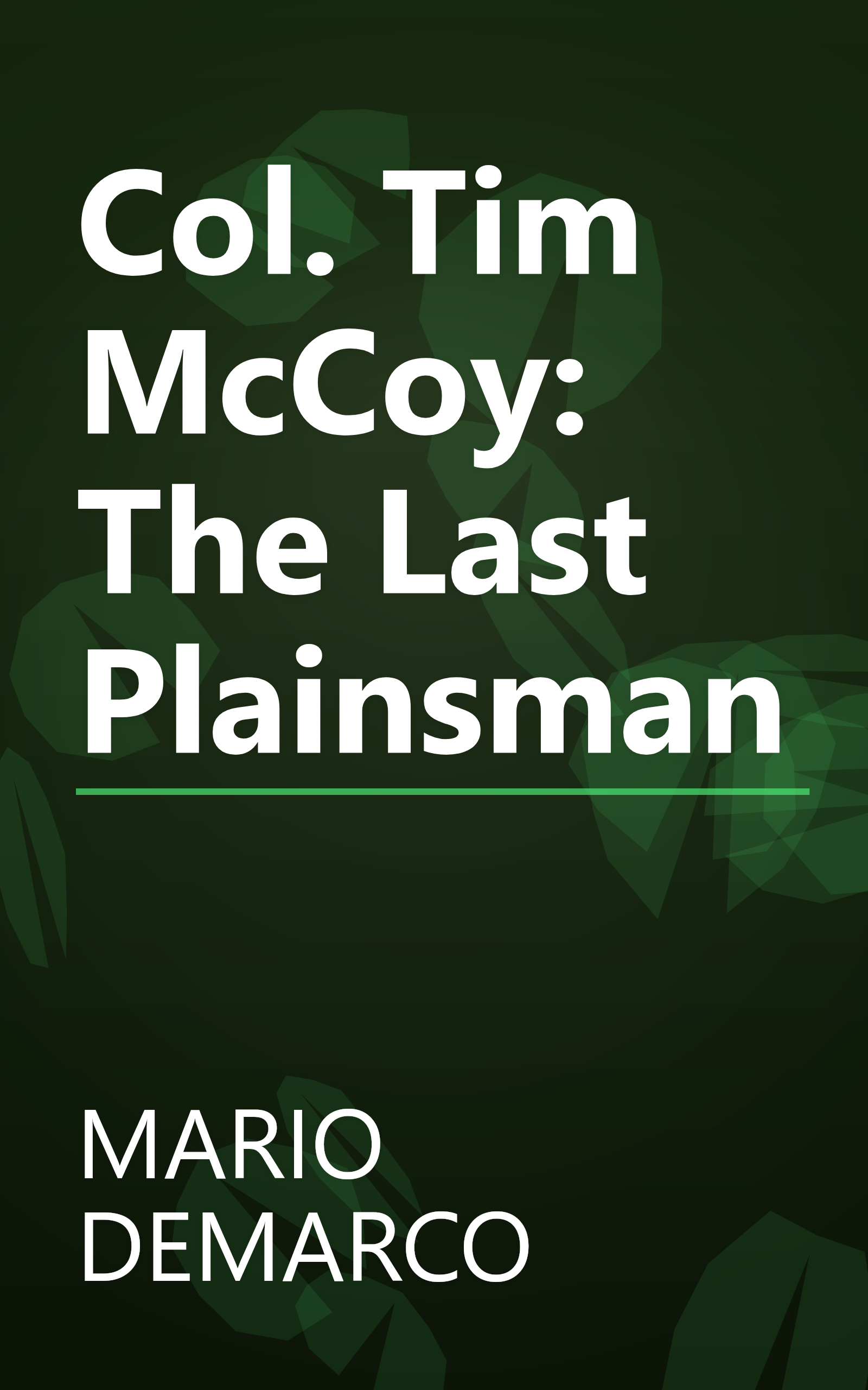Col. Tim McCoy: The Last Plainsman book cover