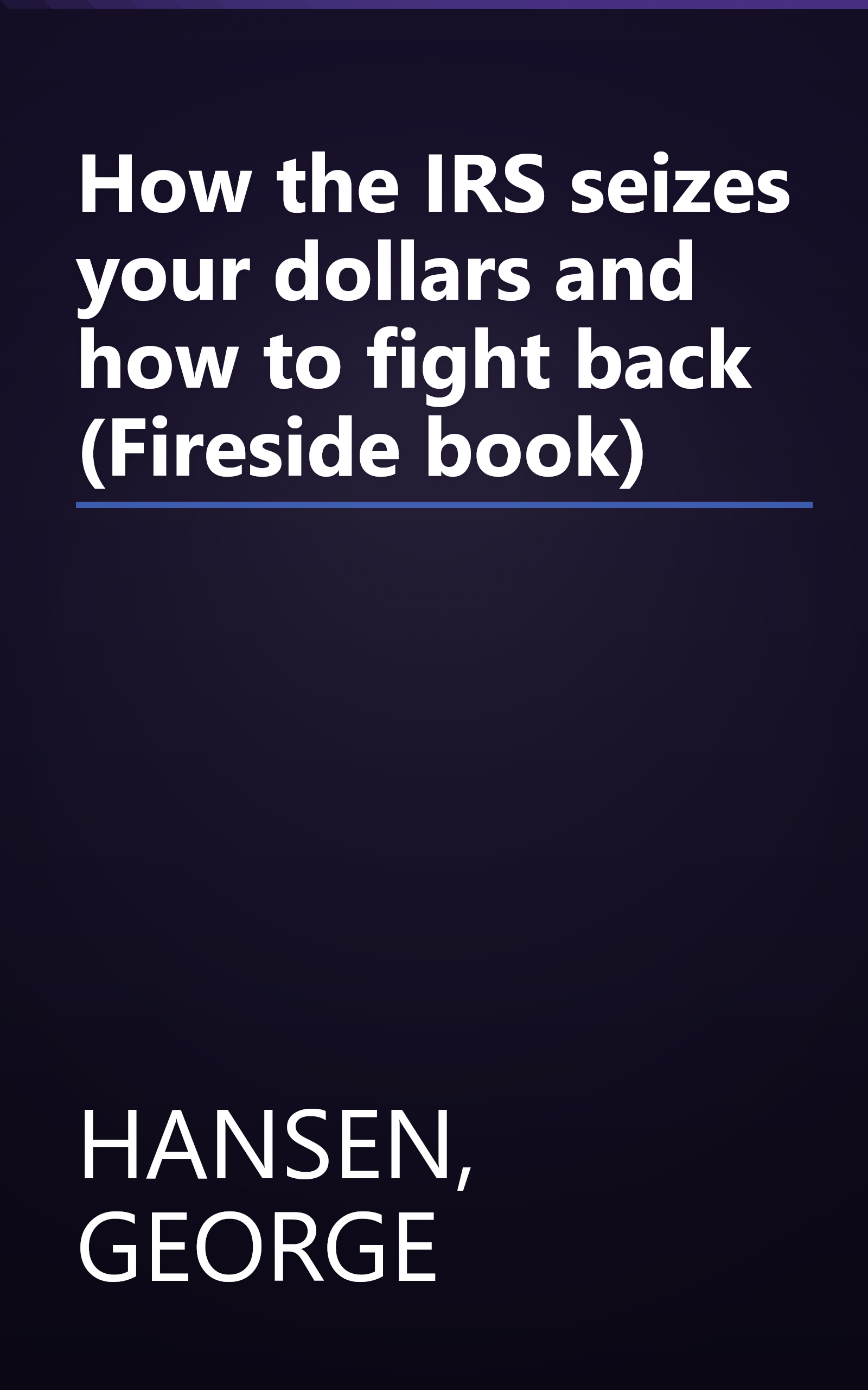 How the IRS seizes your dollars and how to fight back (Fireside book) book cover