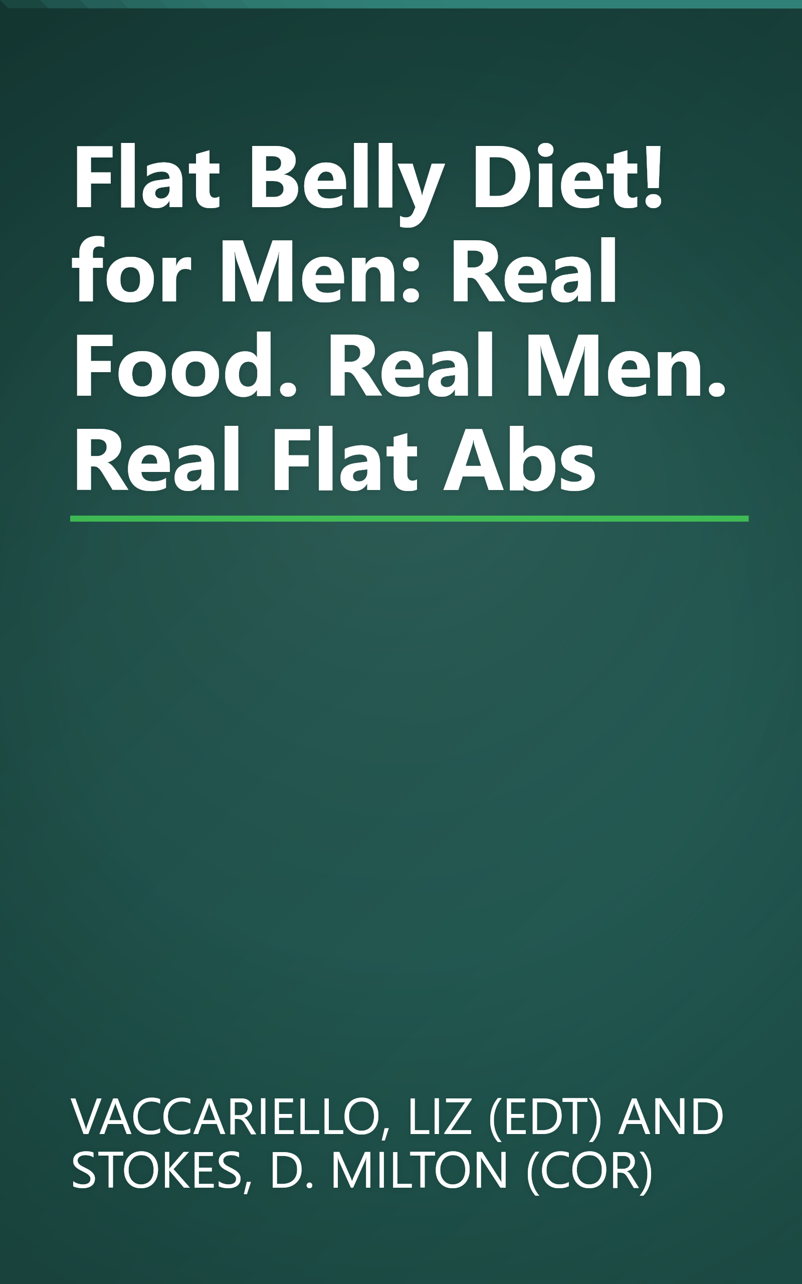 Flat Belly Diet! for Men: Real Food. Real Men. Real Flat Abs book cover