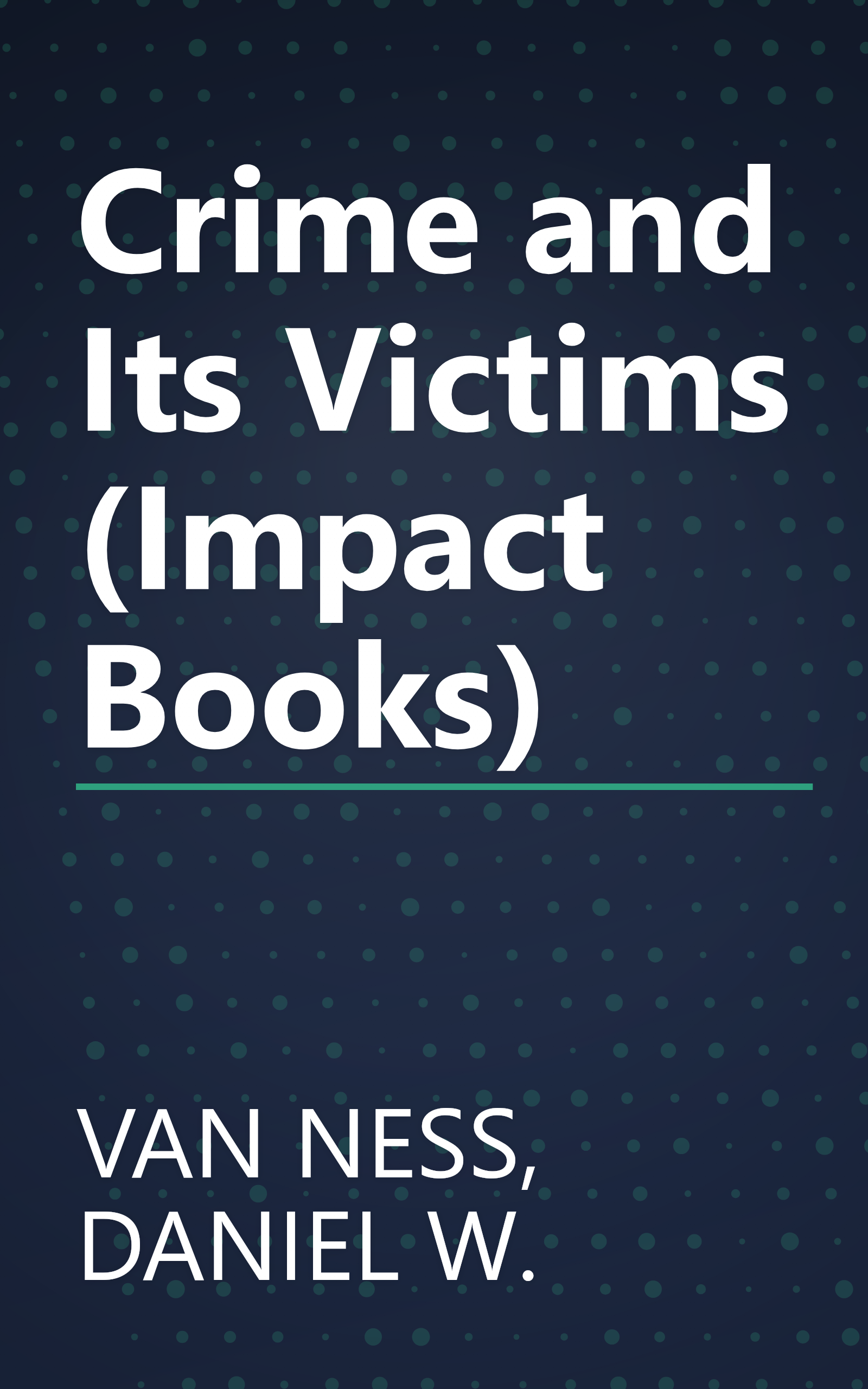 Crime and Its Victims (Impact Books) book cover