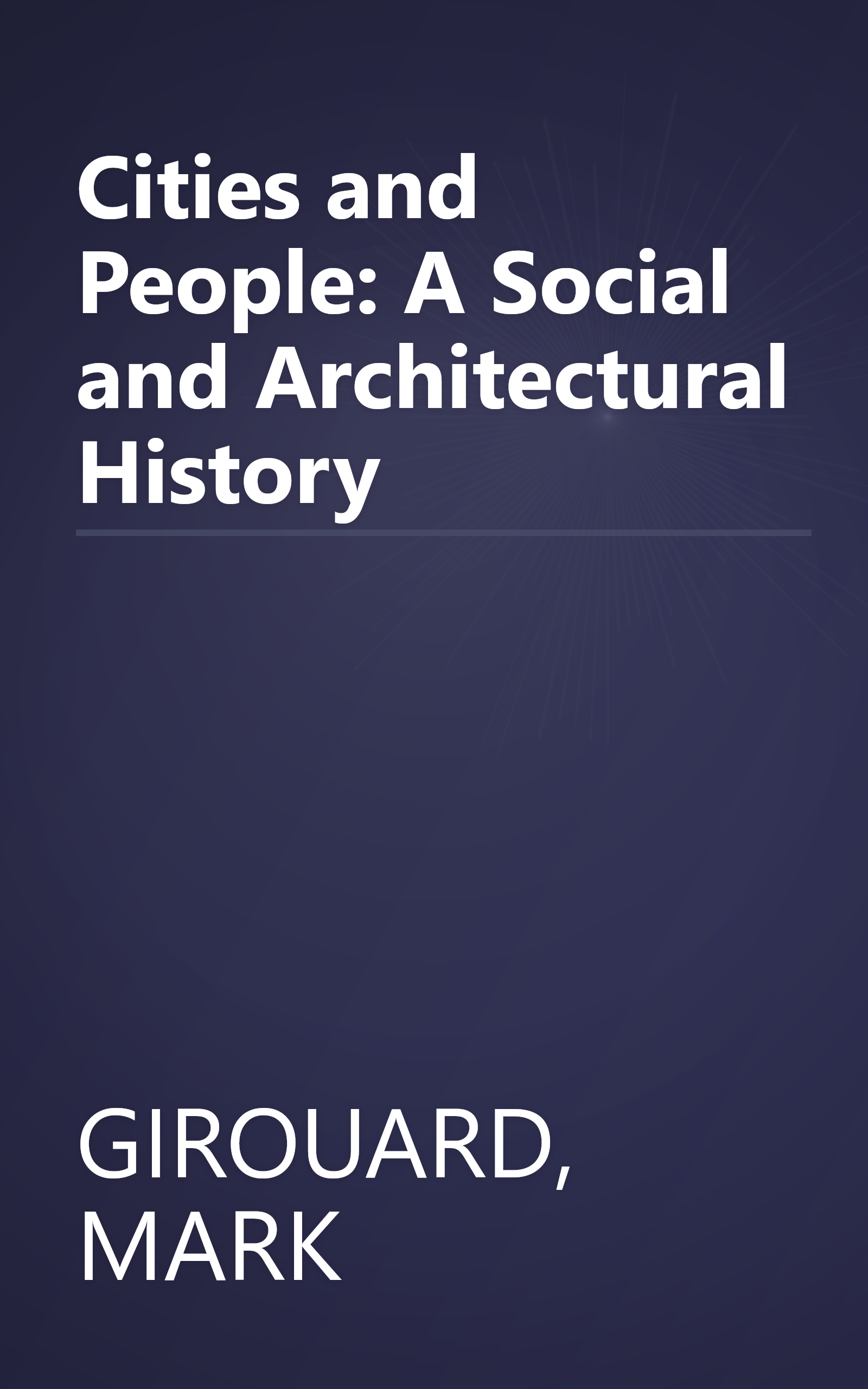 Cities and People: A Social and Architectural History book cover