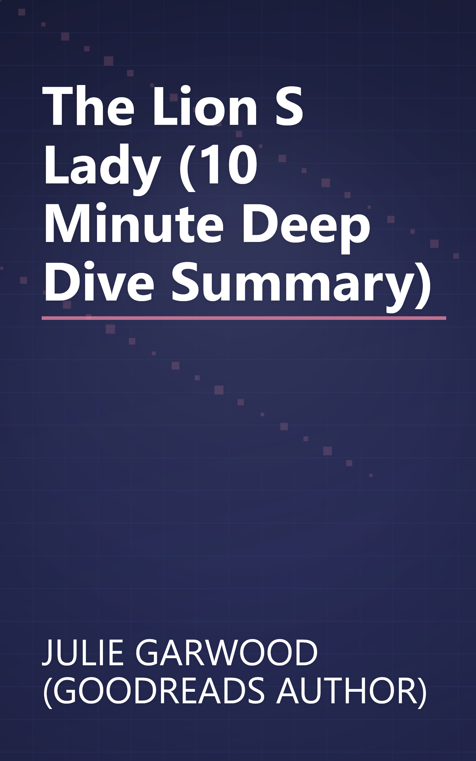 The Lion S Lady (10 Minute   Deep Dive Summary) book cover