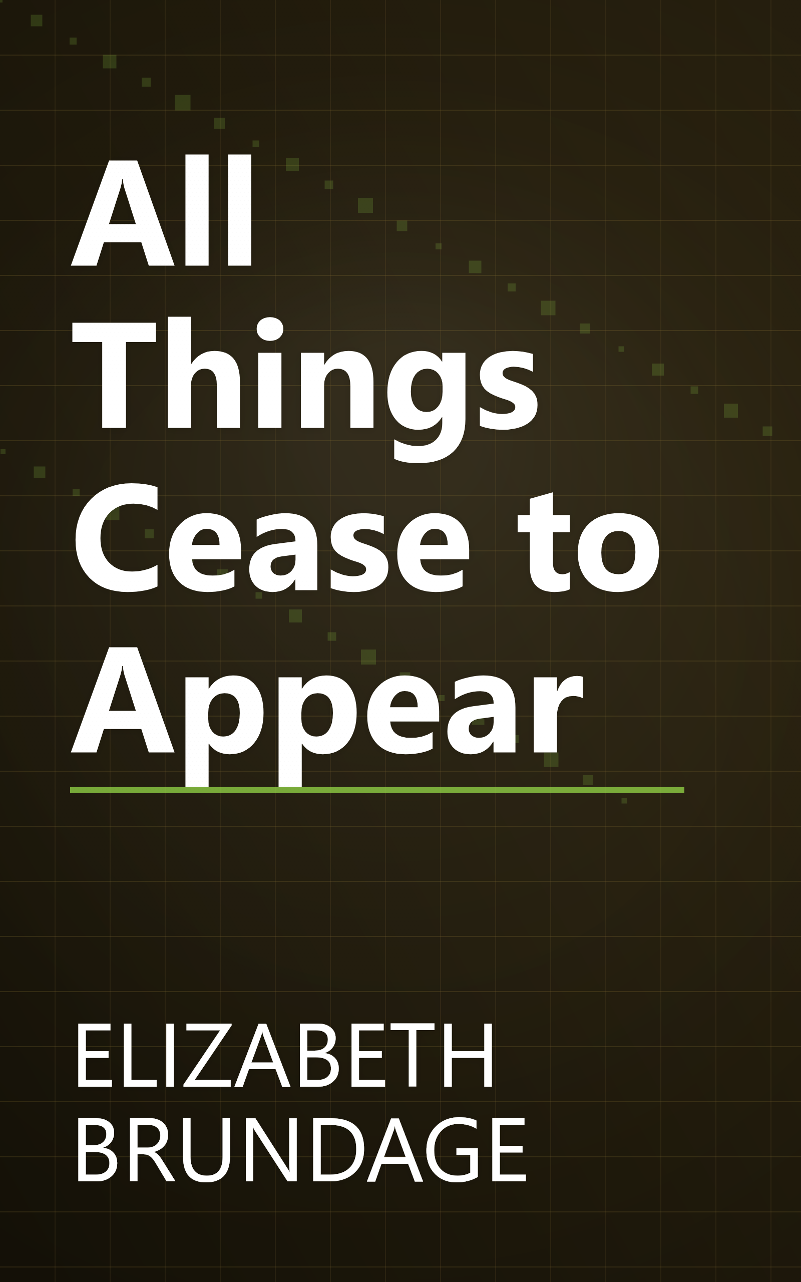 All Things Cease to Appear book cover