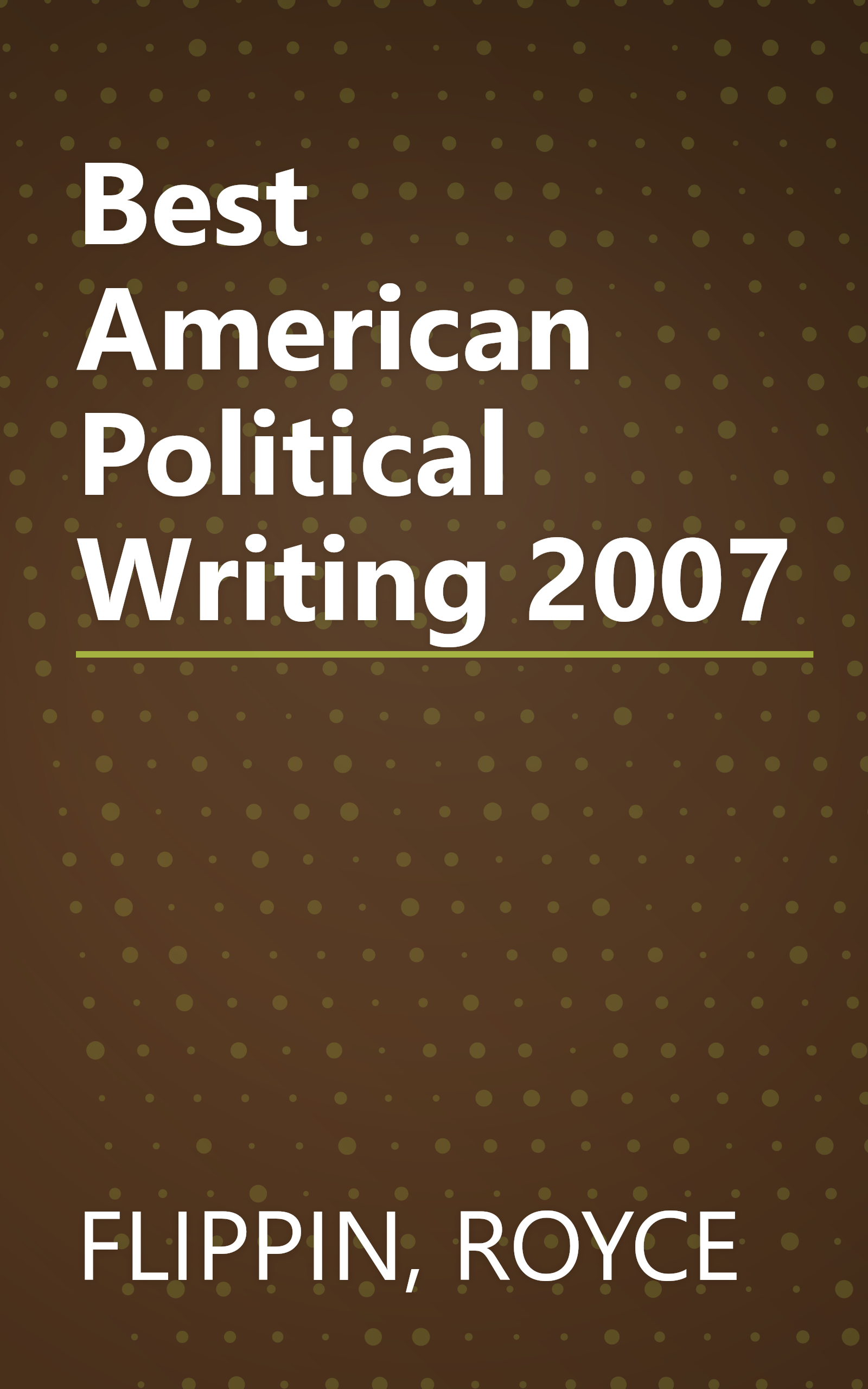 Best American Political Writing 2007 book cover