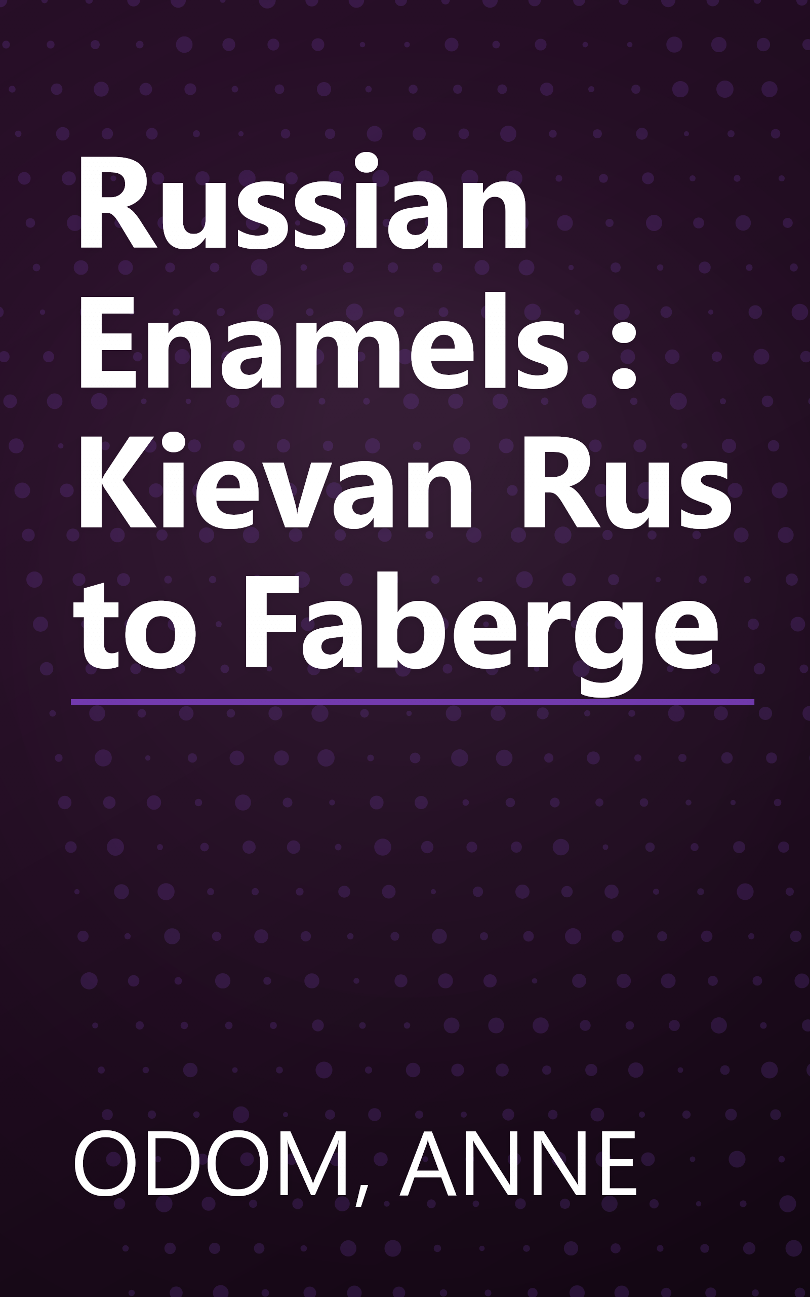 Russian Enamels : Kievan Rus to Faberge book cover