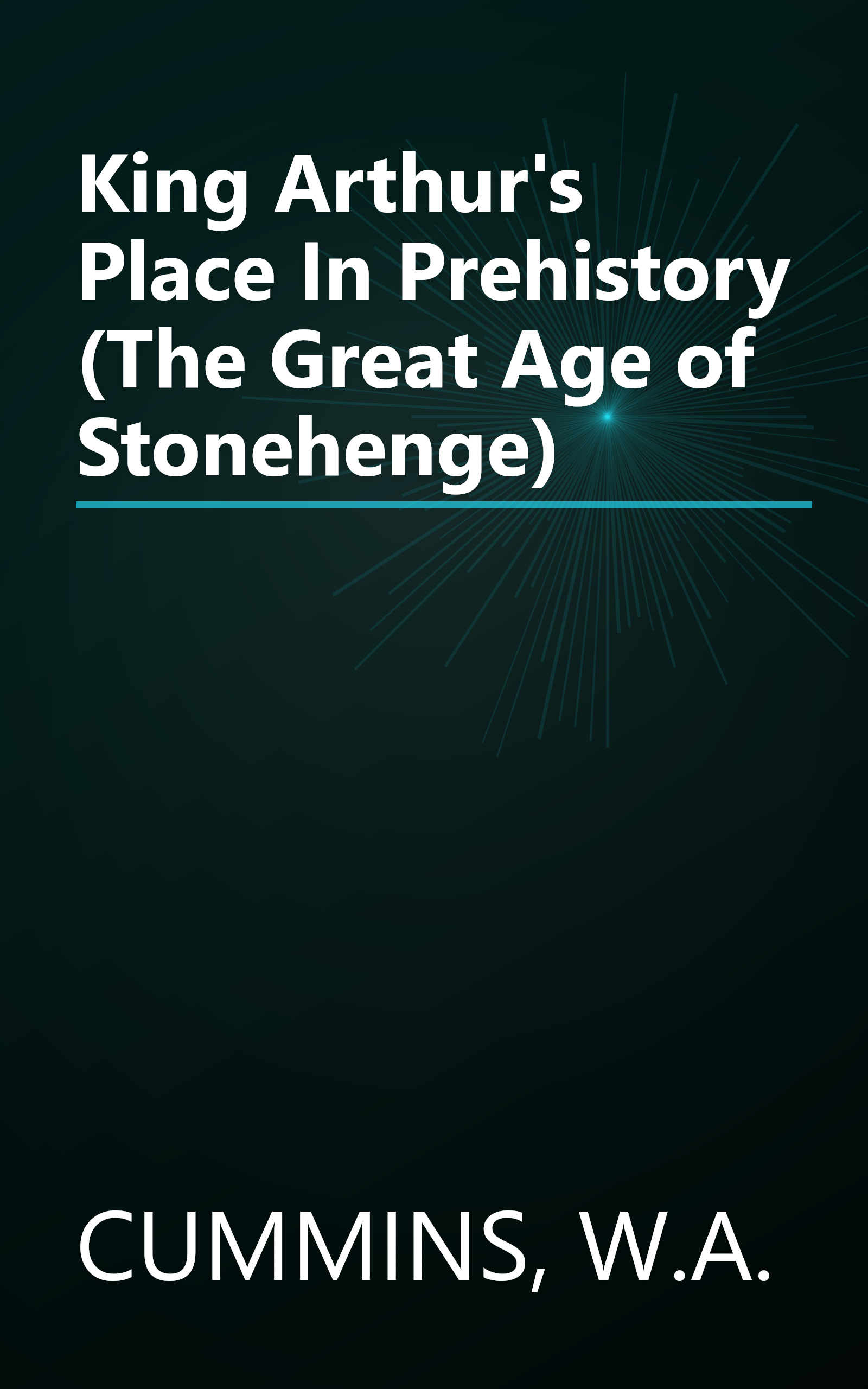 King Arthur's Place In Prehistory (The Great Age of Stonehenge) book cover