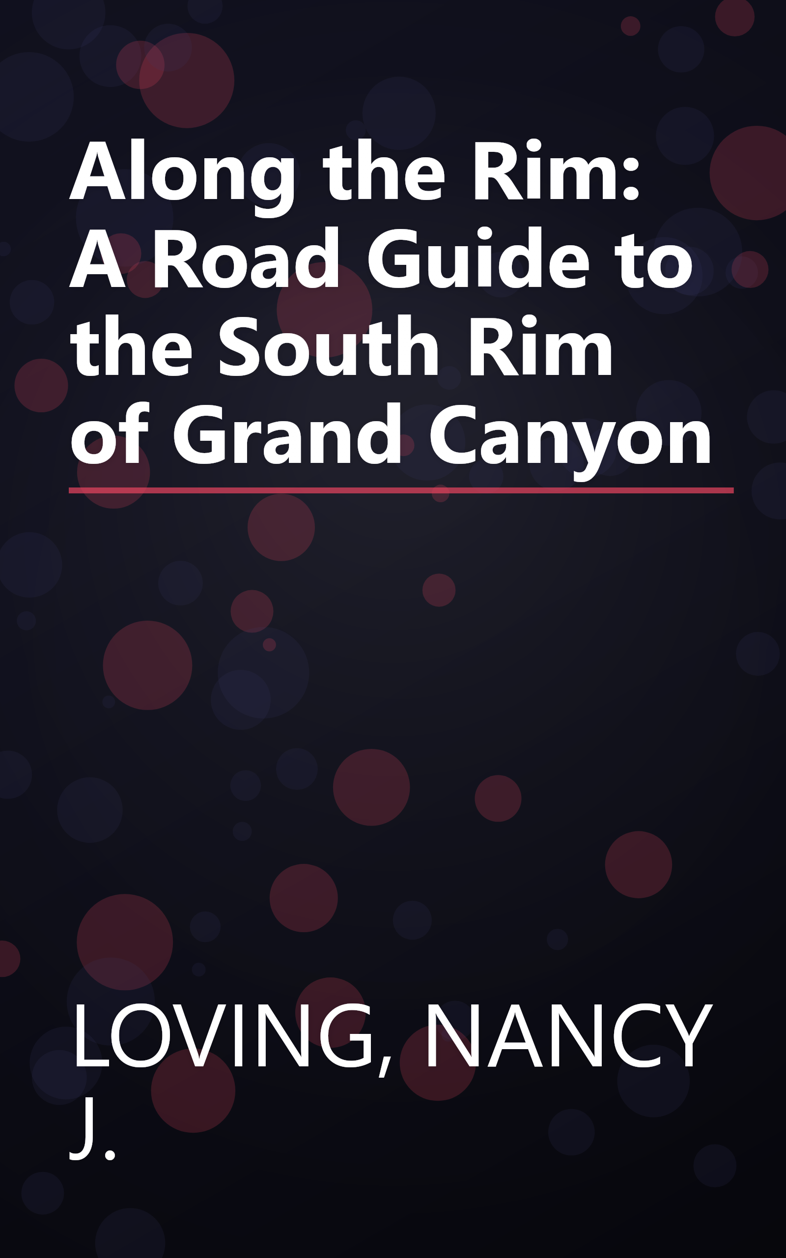 Along the Rim: A Road Guide to the South Rim of Grand Canyon book cover