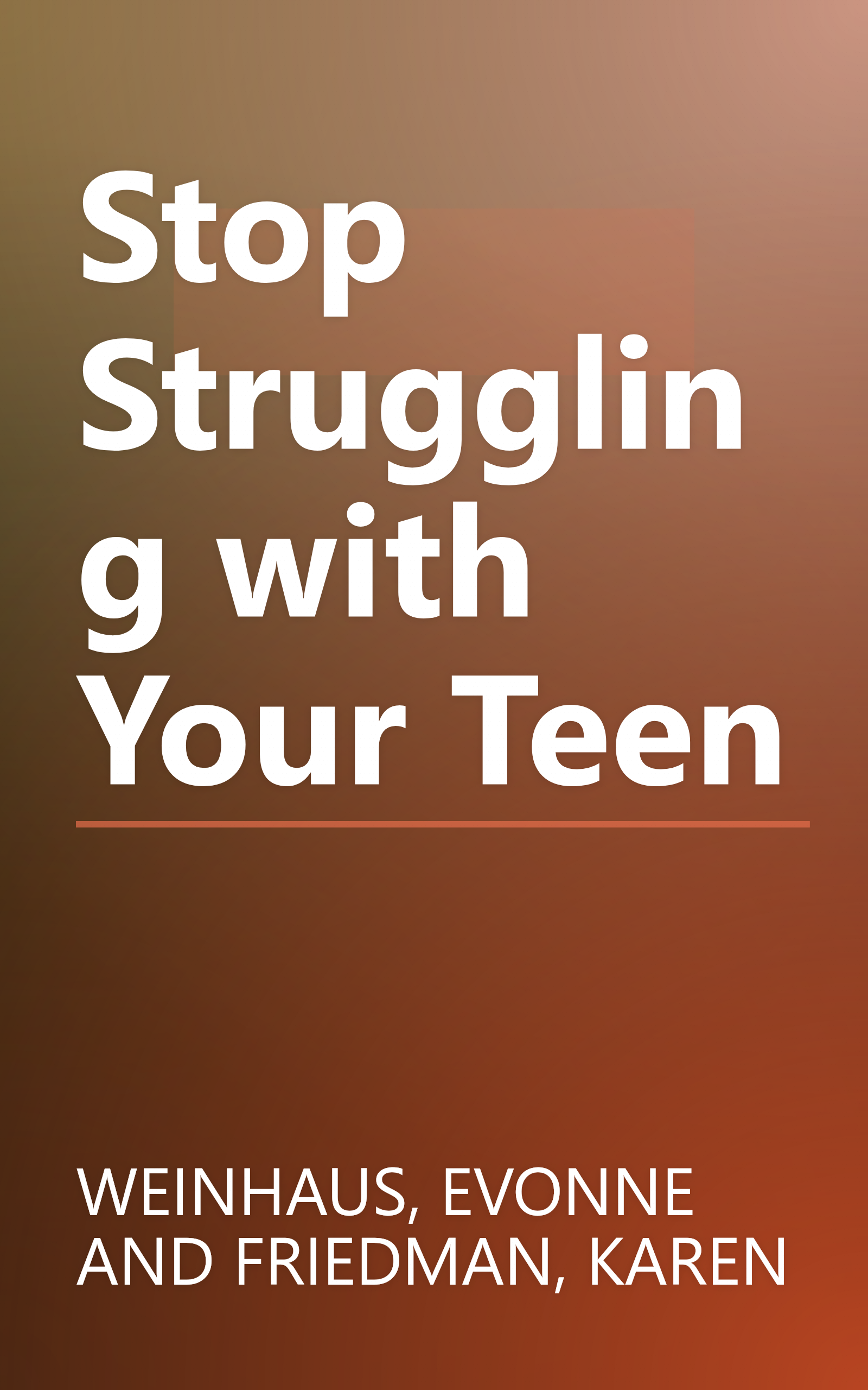 Stop Struggling with Your Teen book cover