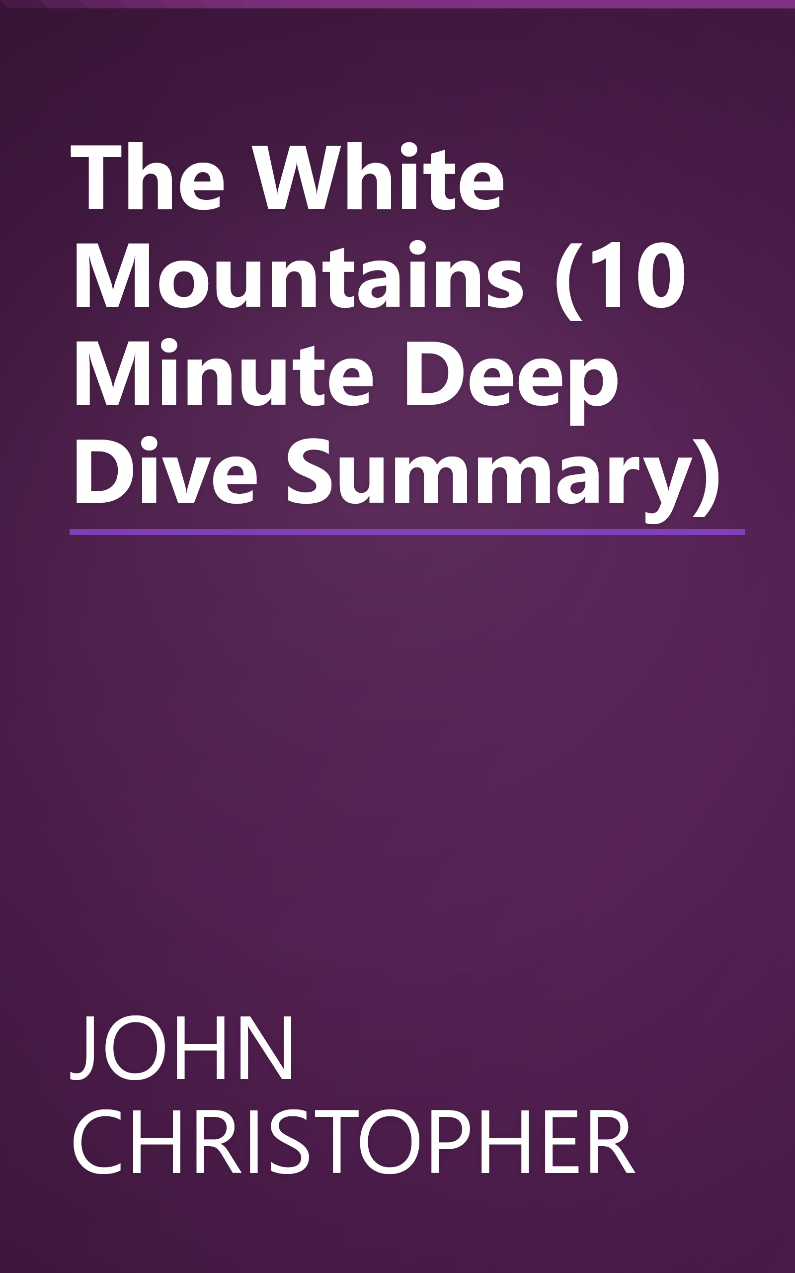 The White Mountains (10 Minute   Deep Dive Summary) book cover