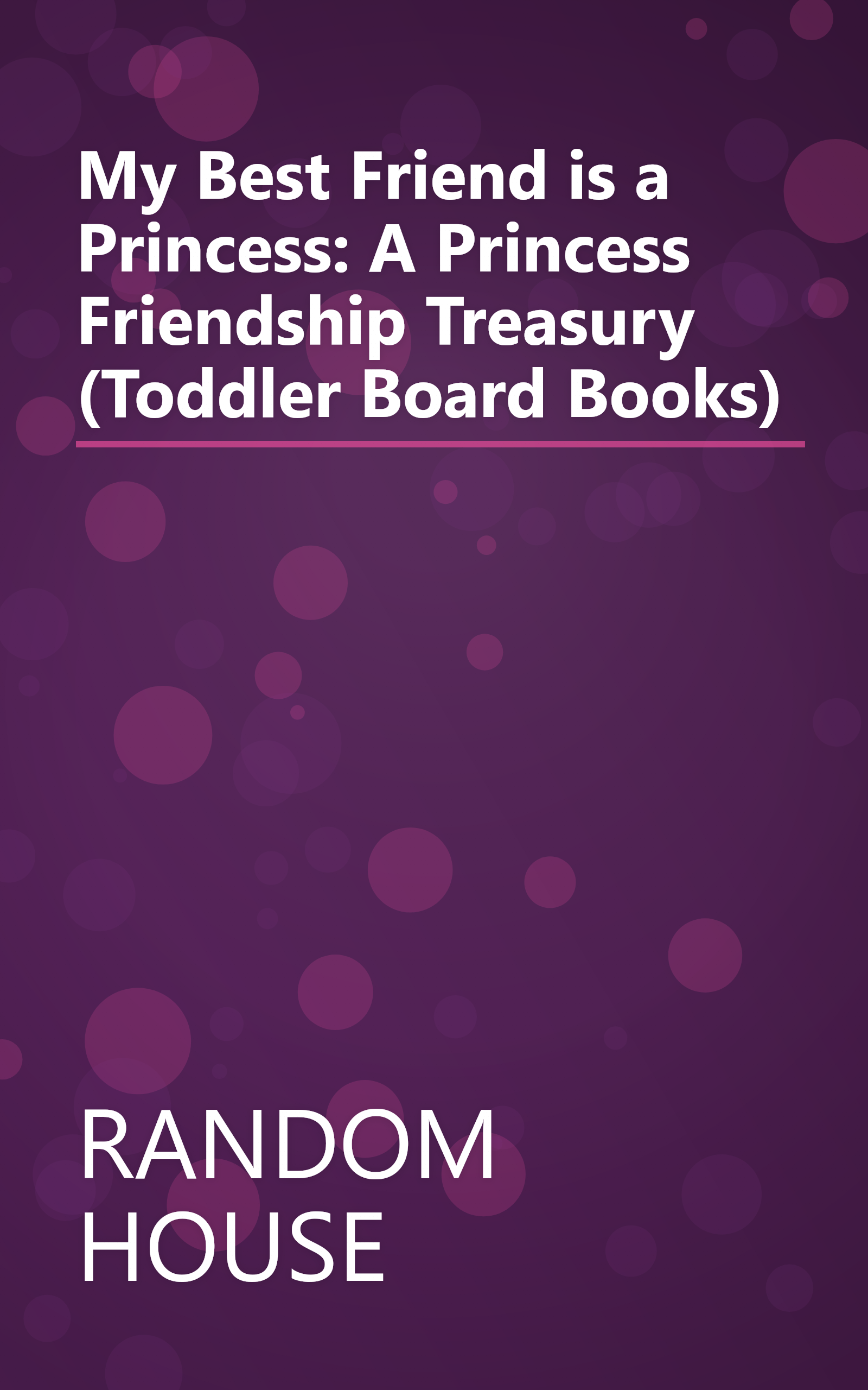 My Best Friend is a Princess: A Princess Friendship Treasury (Toddler Board Books) book cover