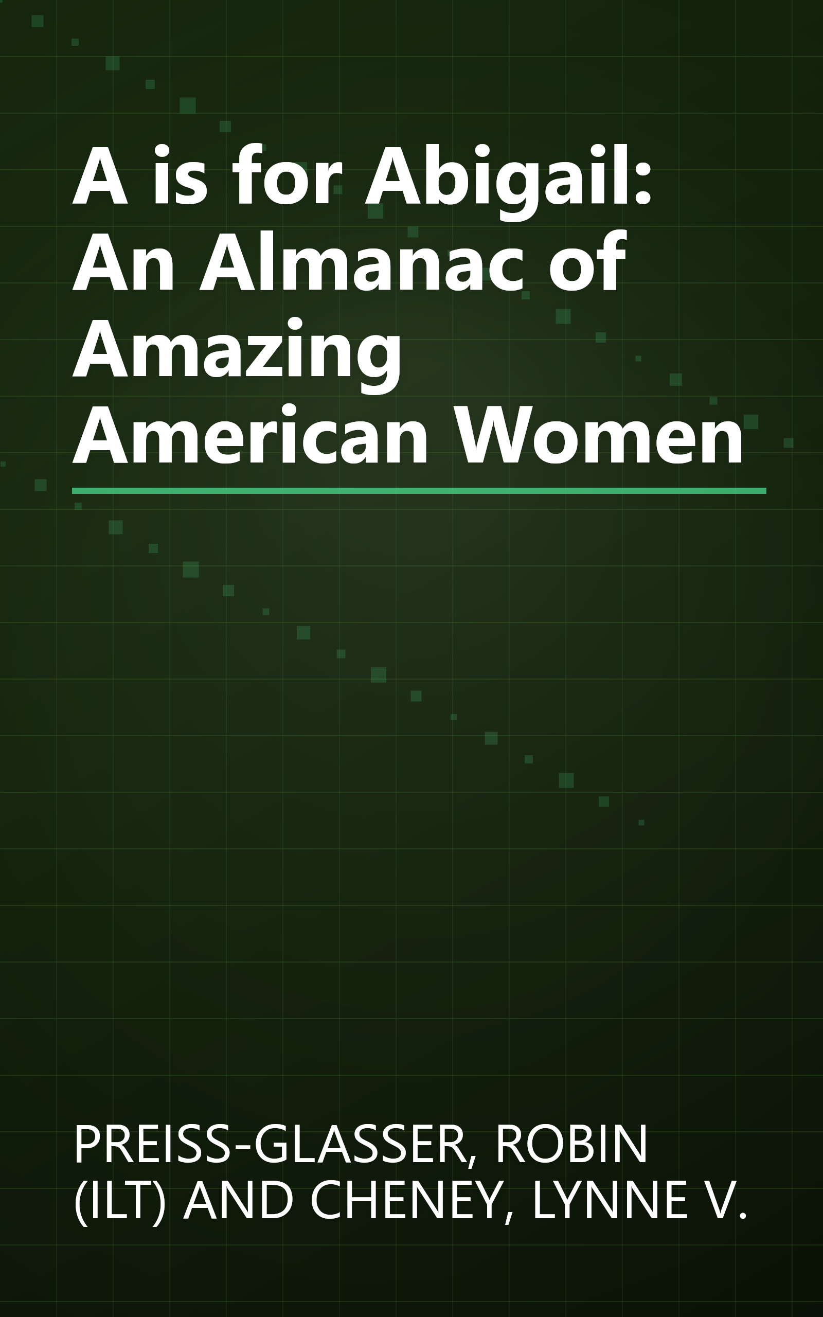 A is for Abigail: An Almanac of Amazing American Women book cover