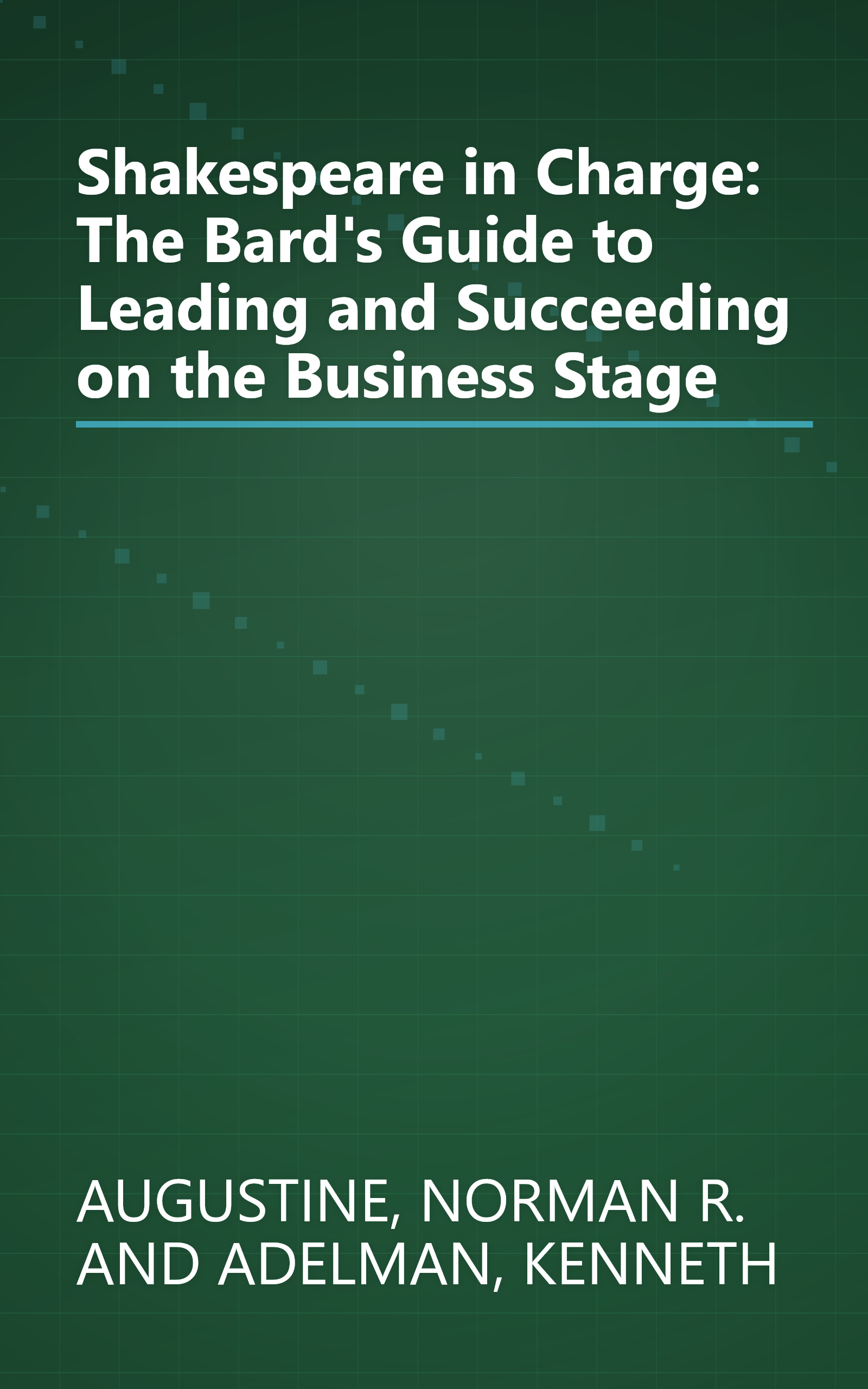 Shakespeare in Charge: The Bard's Guide to Leading and Succeeding on the Business Stage book cover