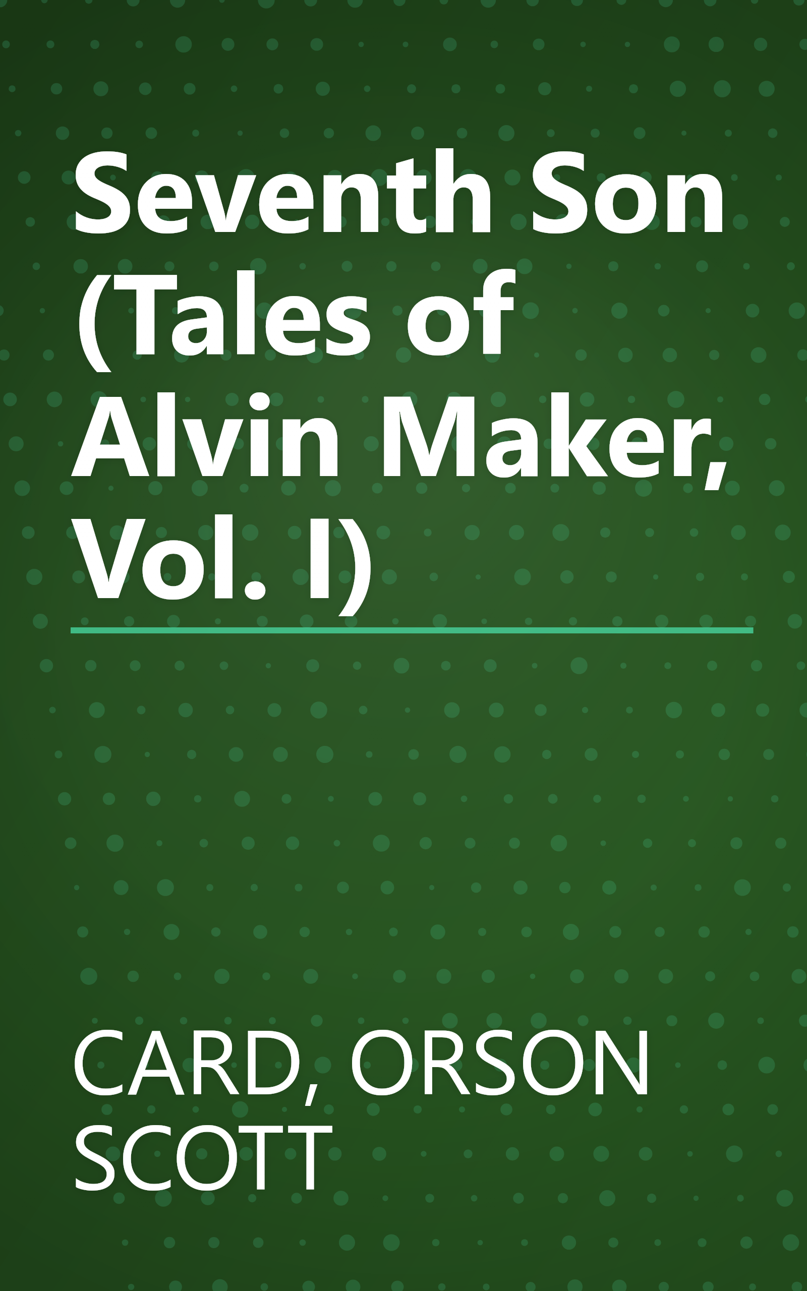 Seventh Son (Tales of Alvin Maker, Vol. I) book cover