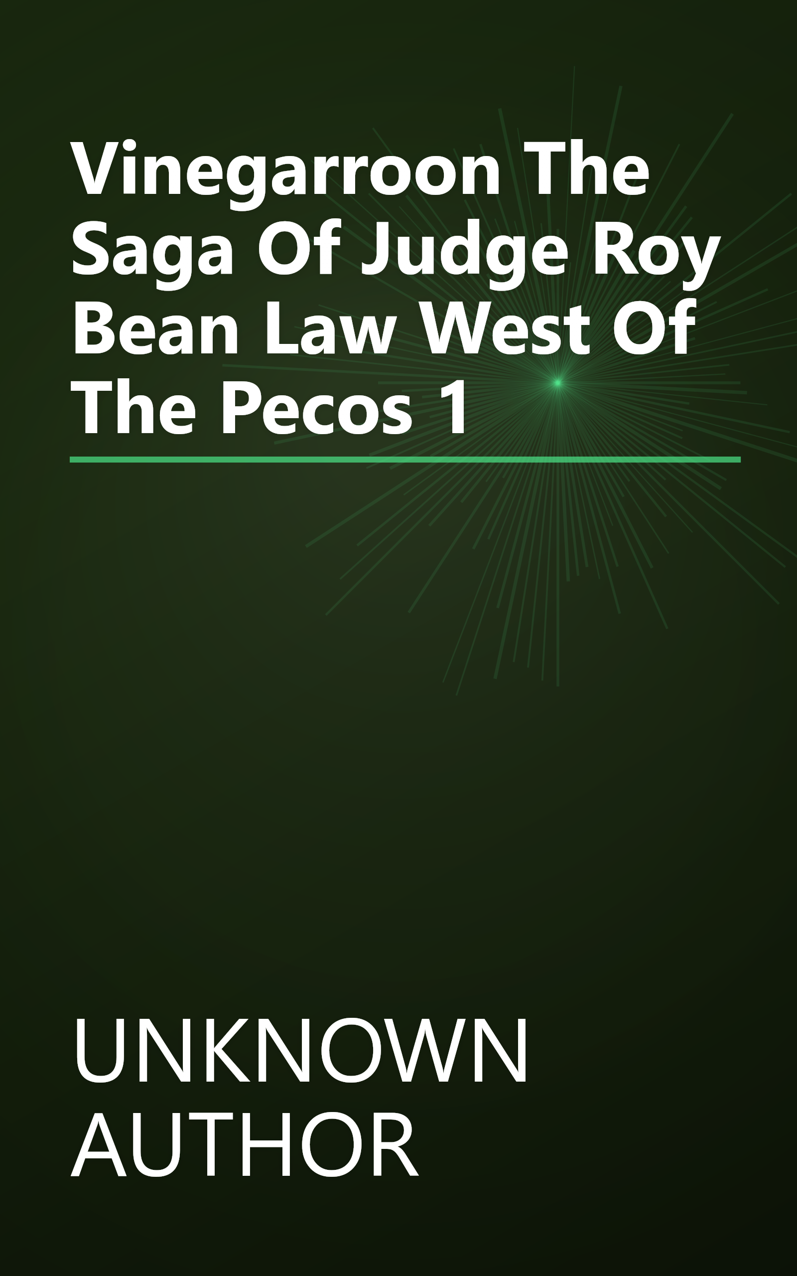 Vinegarroon The Saga Of Judge Roy Bean   Law West Of The Pecos  1 book cover