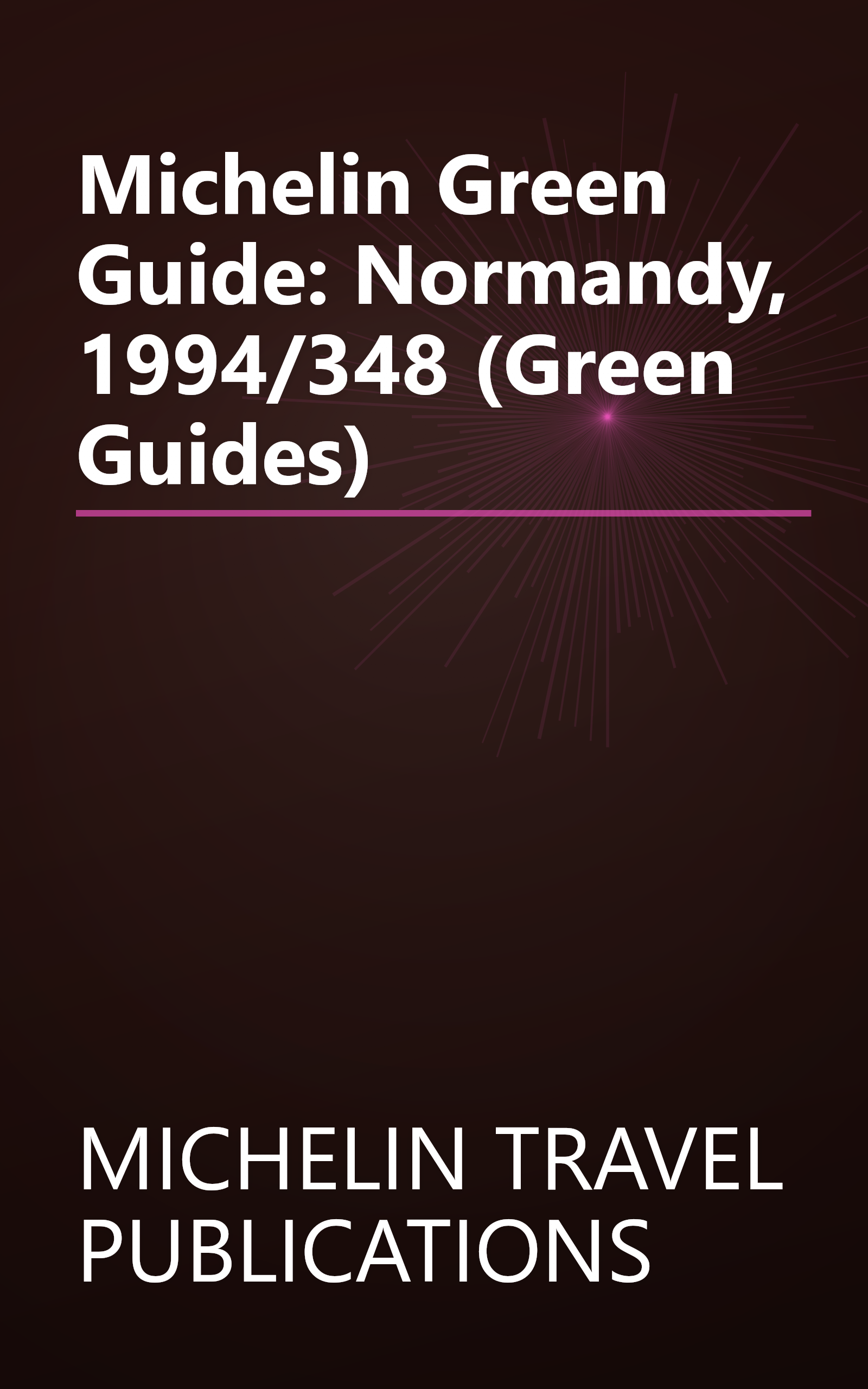 Michelin Green Guide: Normandy, 1994/348 (Green Guides) book cover