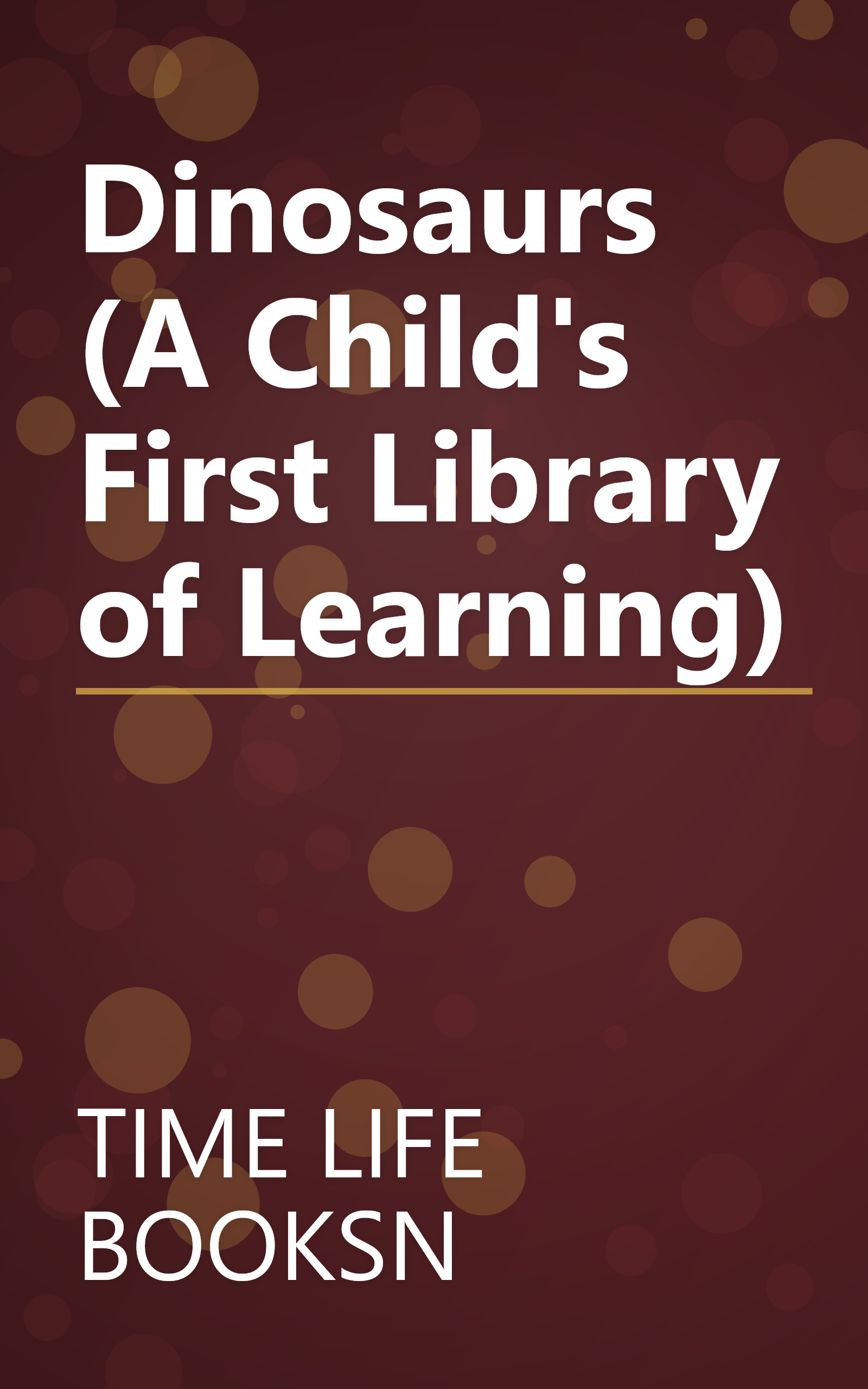 Dinosaurs (A Child's First Library of Learning) book cover