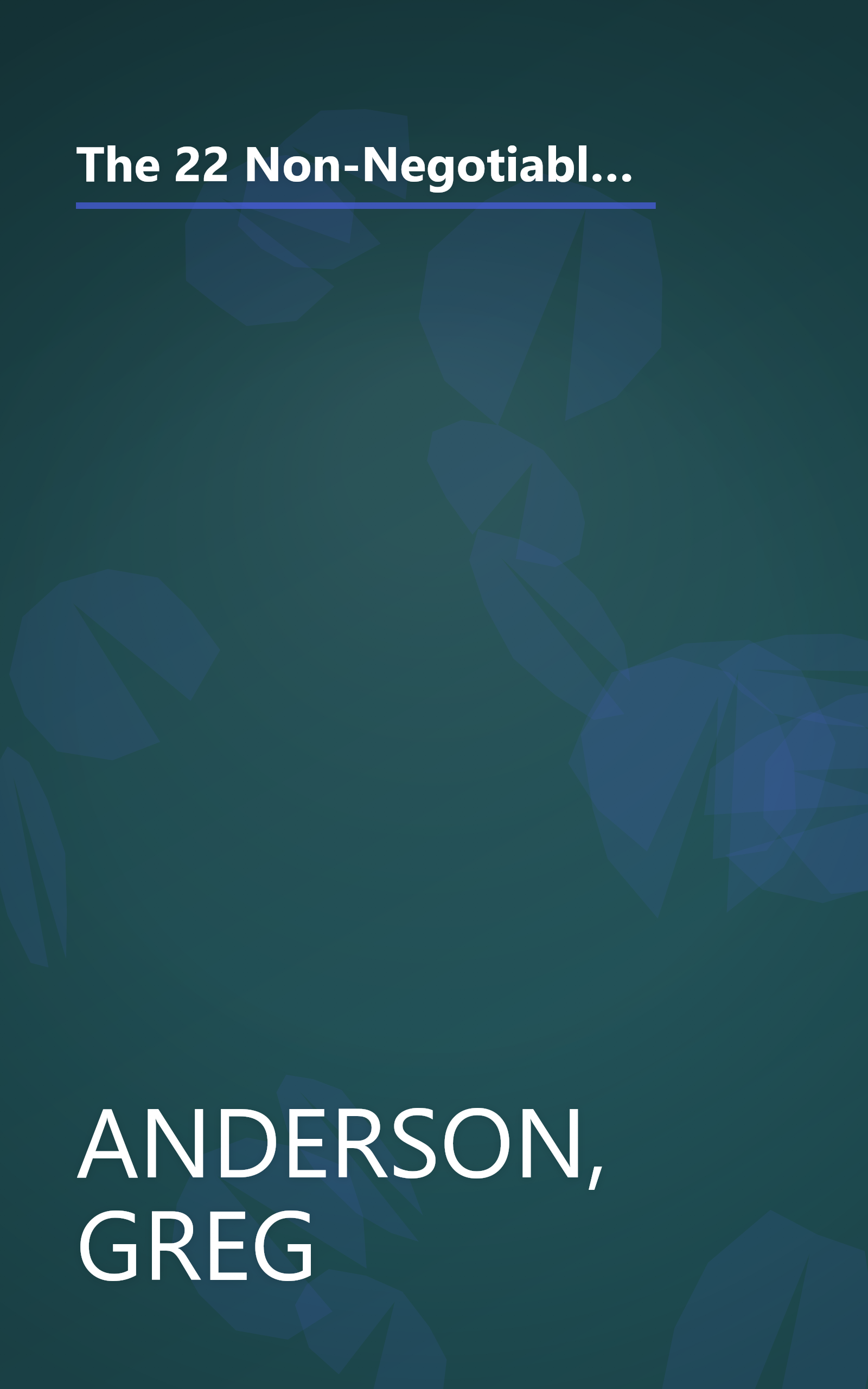 The 22 Non-Negotiable Laws of Wellness: Take Your Health into Your Own Hands to Feel, Think, and Live Better Than You Ev book cover