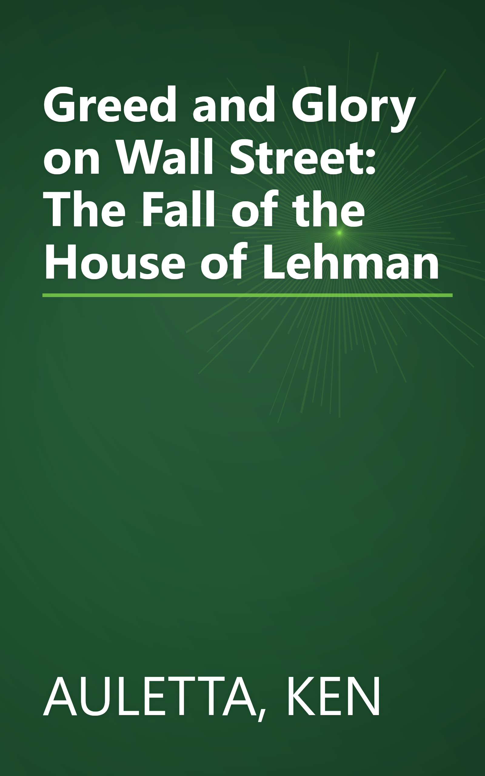 Greed and Glory on Wall Street: The Fall of the House of Lehman book cover