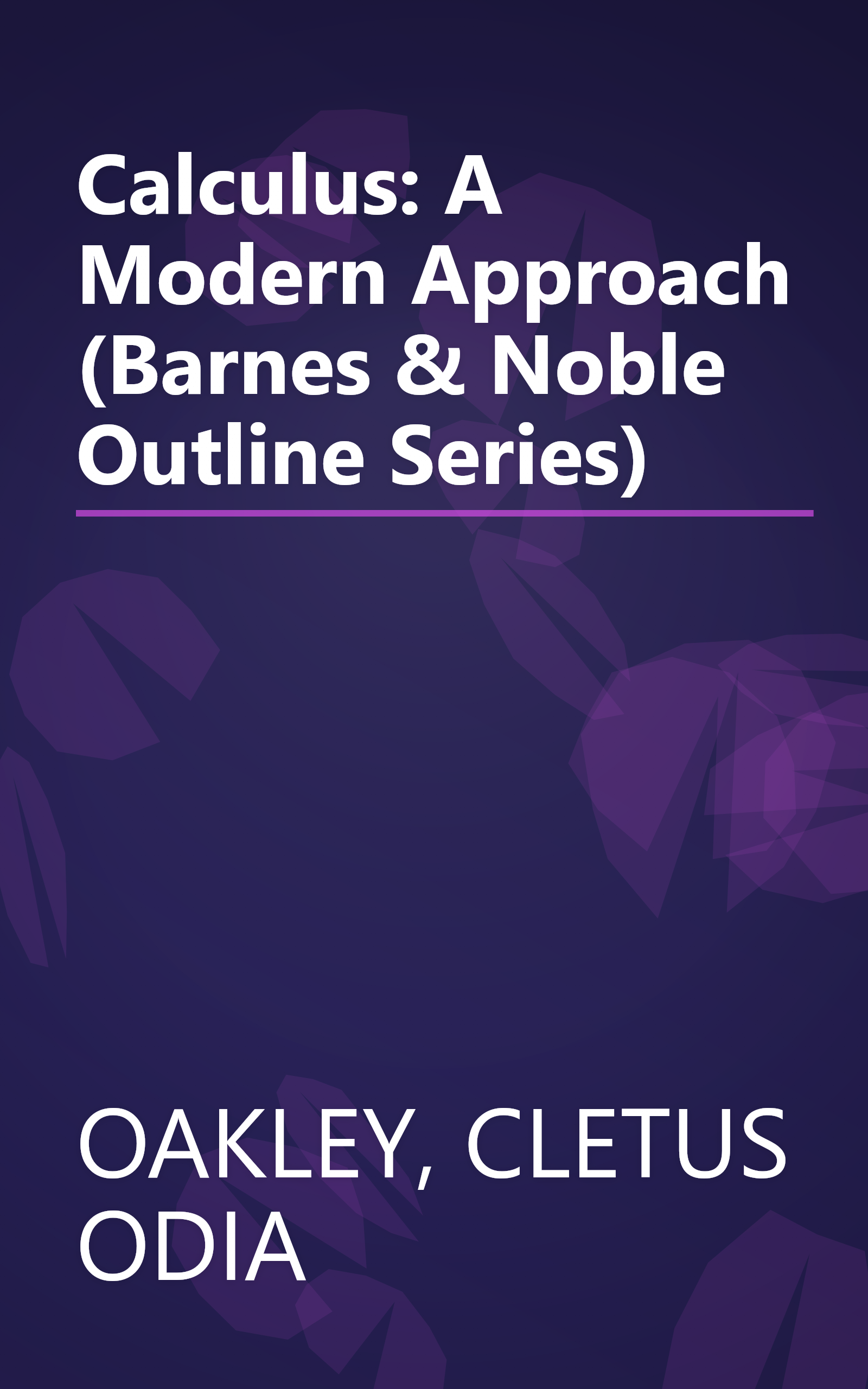 Calculus: A Modern Approach (Barnes & Noble Outline Series) book cover