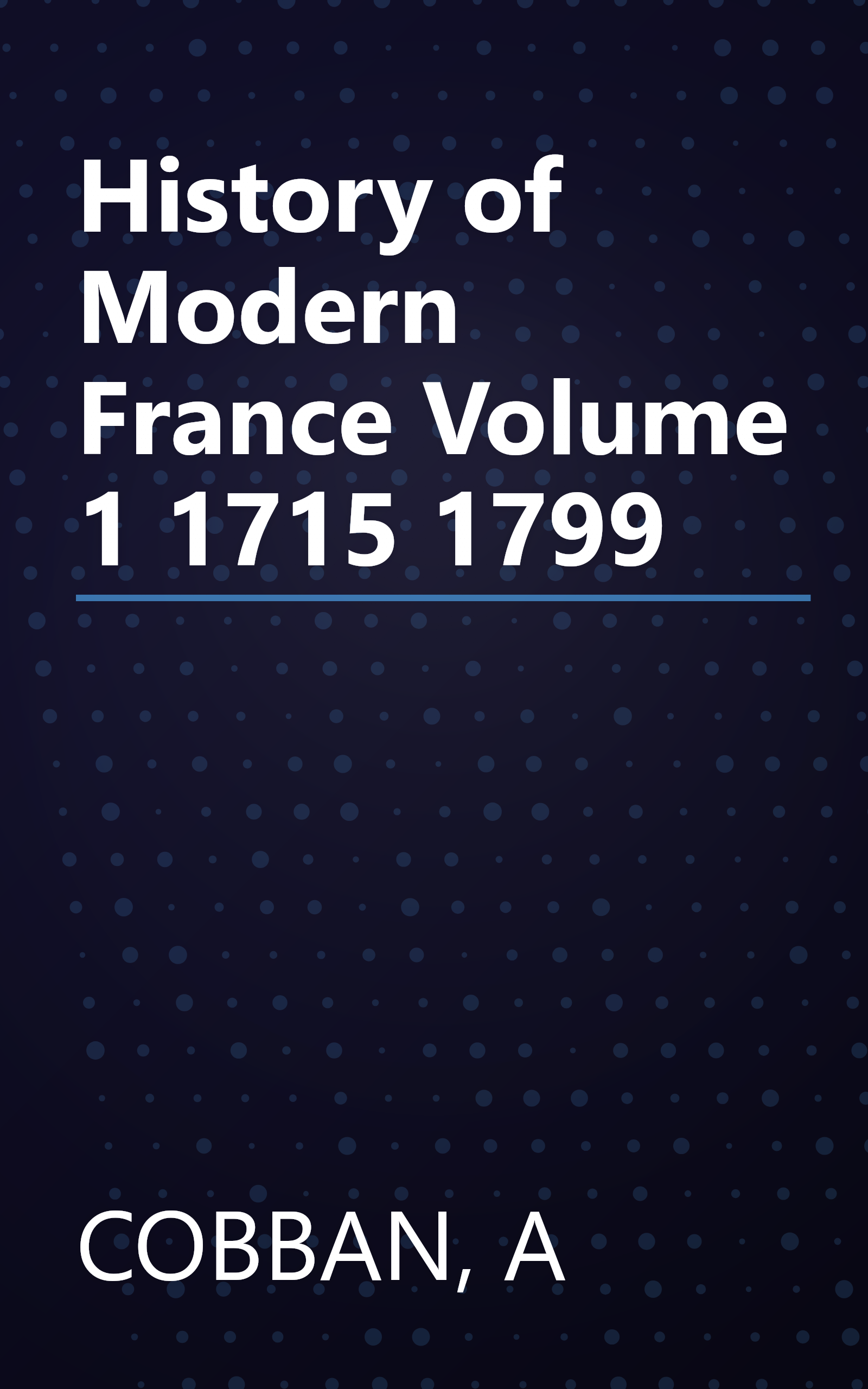 History of Modern France Volume 1 1715 1799 book cover