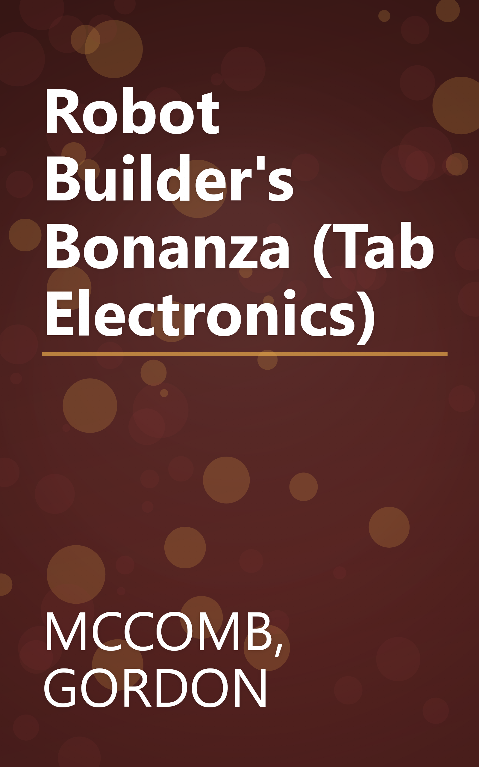 Robot Builder's Bonanza (Tab Electronics) book cover
