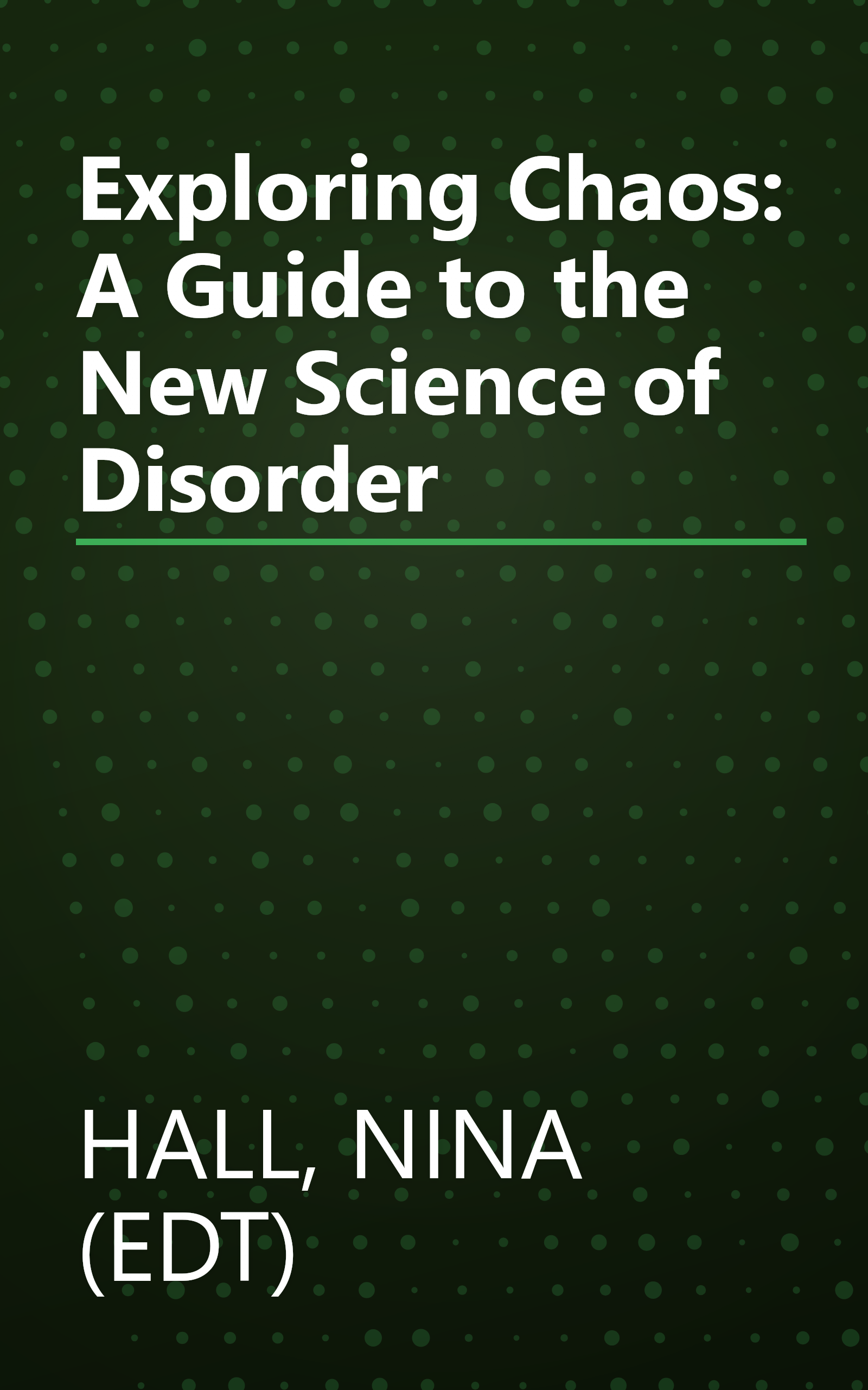 Exploring Chaos: A Guide to the New Science of Disorder book cover