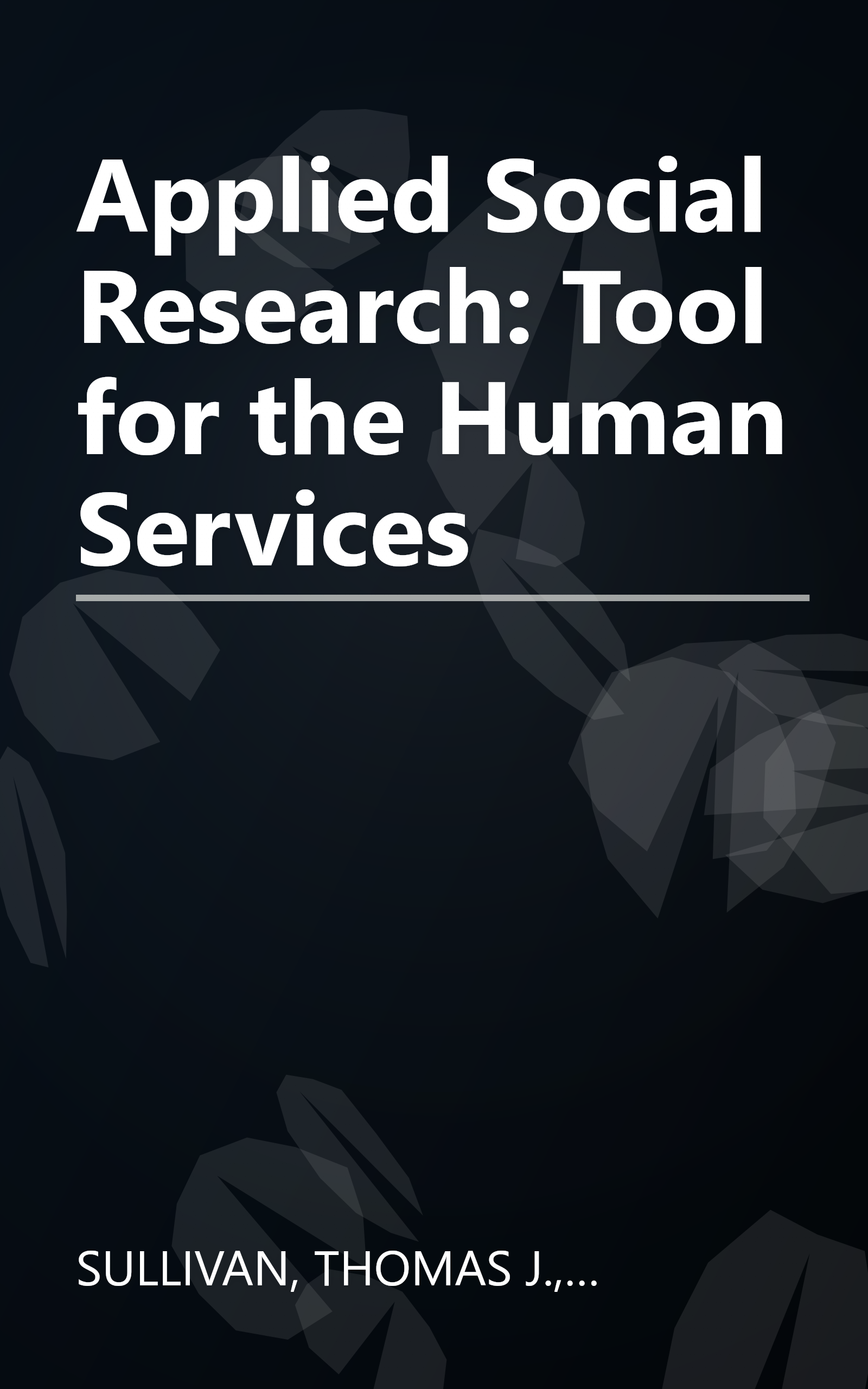 Applied Social Research: Tool for the Human Services book cover