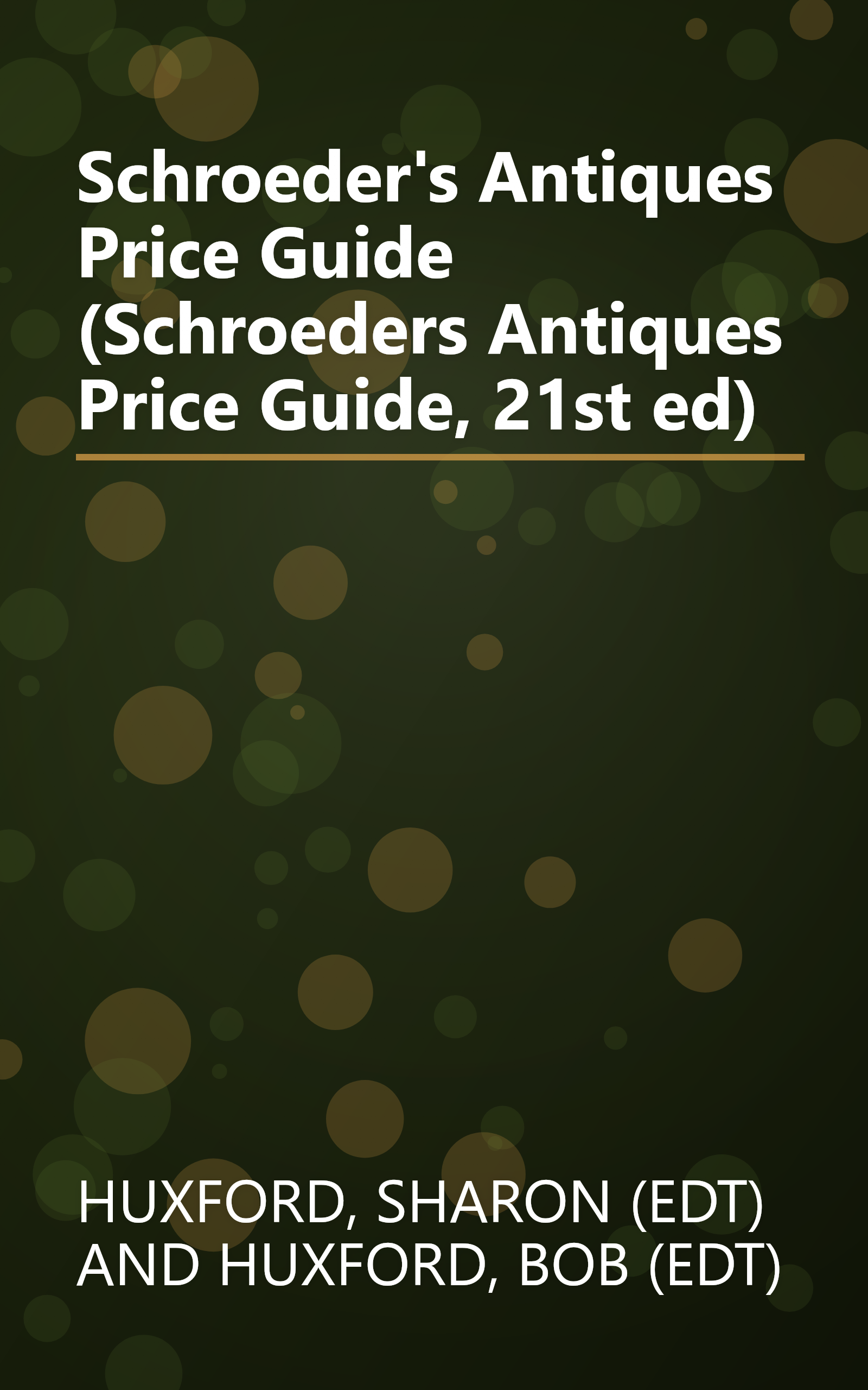 Schroeder's Antiques Price Guide (Schroeders Antiques Price Guide, 21st ed) book cover