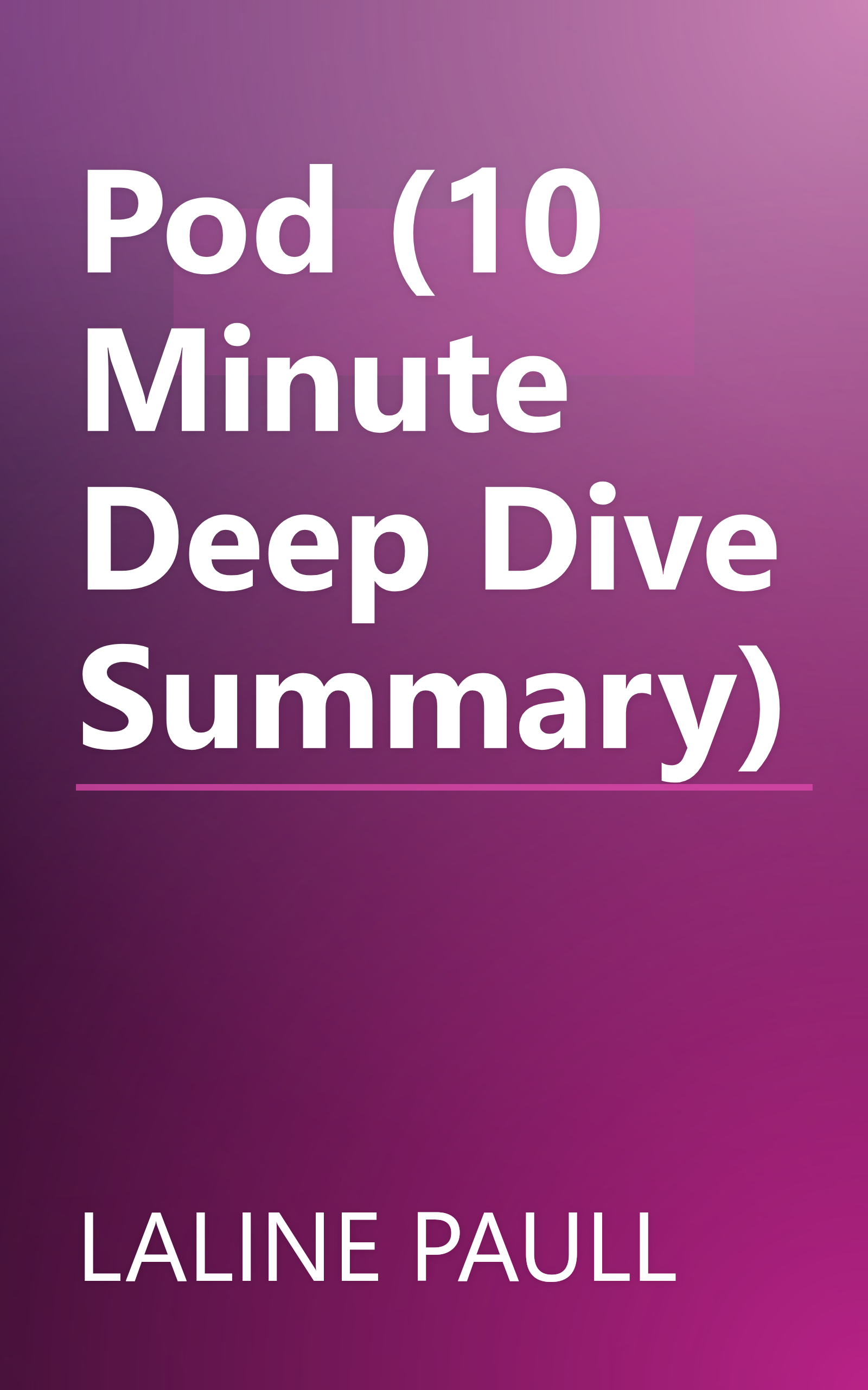 Pod (10 Minute   Deep Dive Summary) book cover