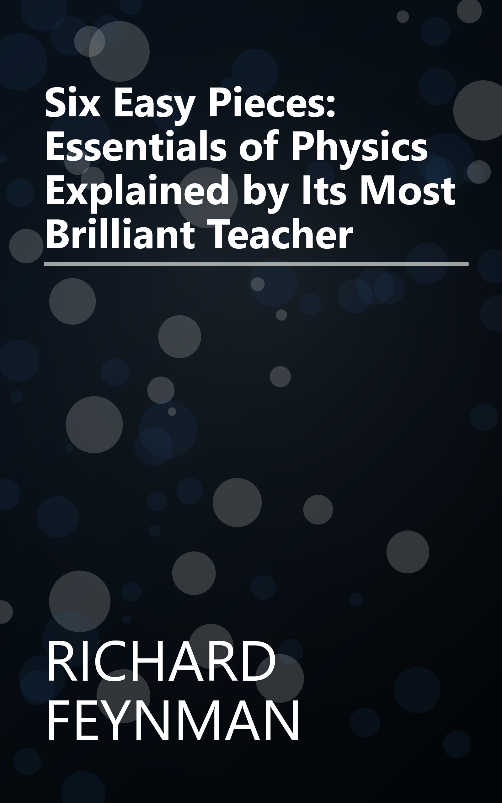 Six Easy Pieces: Essentials of Physics Explained by Its Most Brilliant Teacher book cover