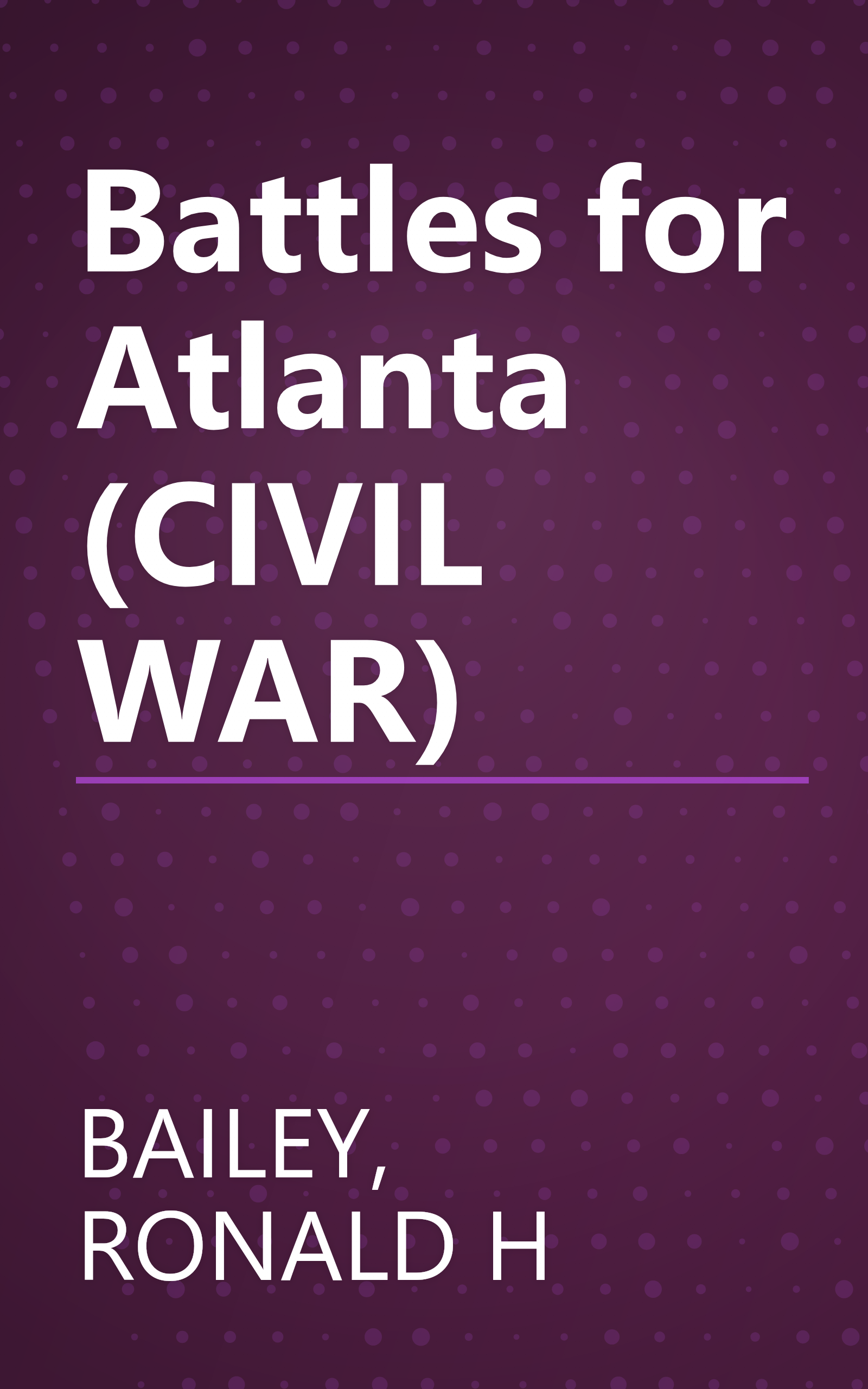 Battles for Atlanta (CIVIL WAR) book cover
