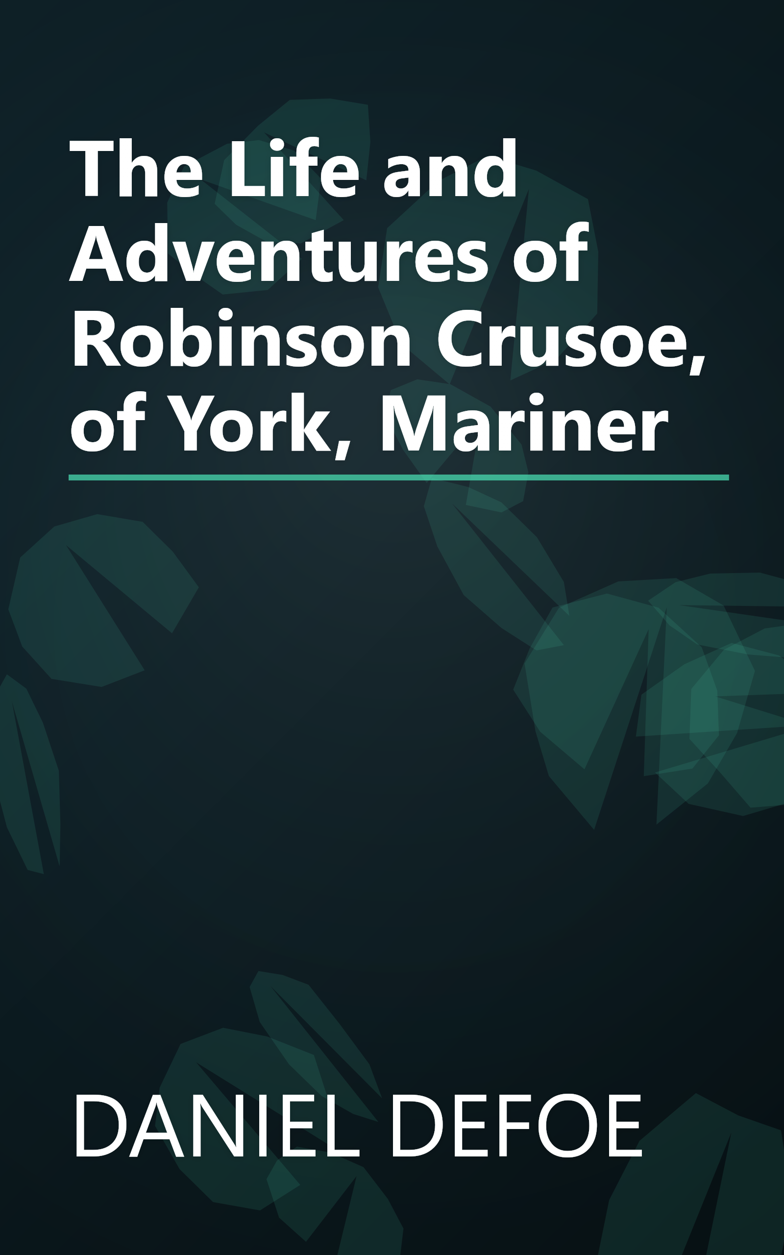 The Life and Adventures of Robinson Crusoe, of York, Mariner book cover