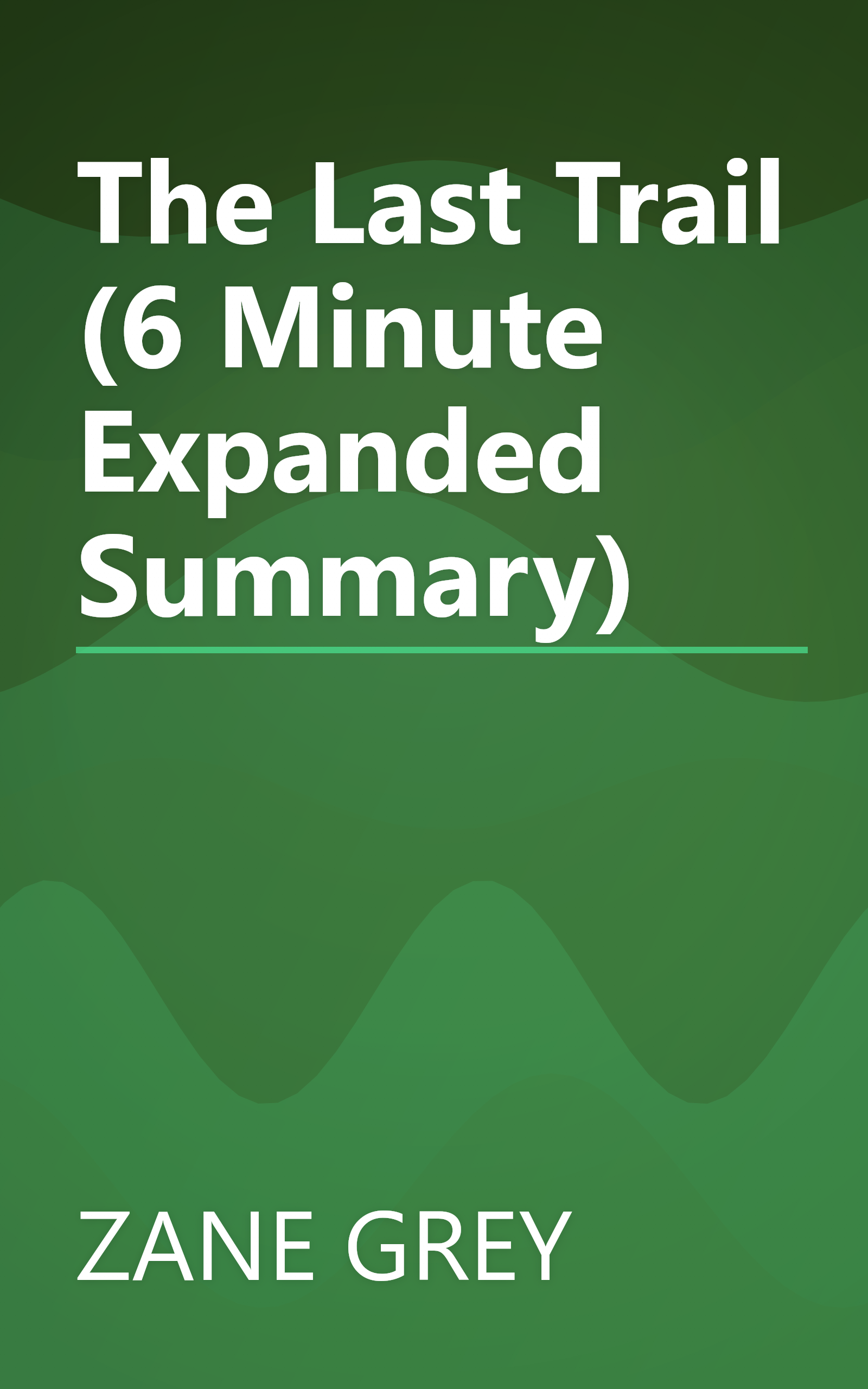The Last Trail (6 Minute   Expanded Summary) book cover