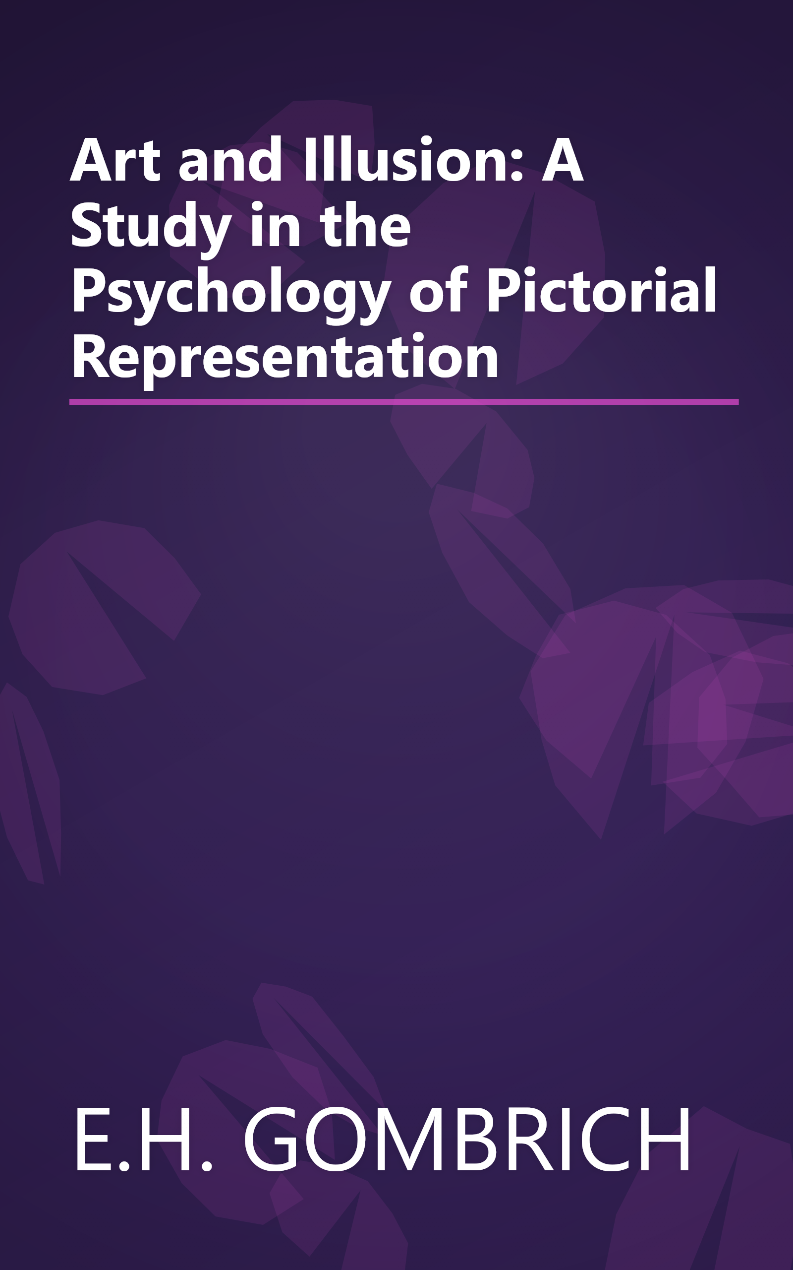 Art and Illusion: A Study in the Psychology of Pictorial Representation book cover