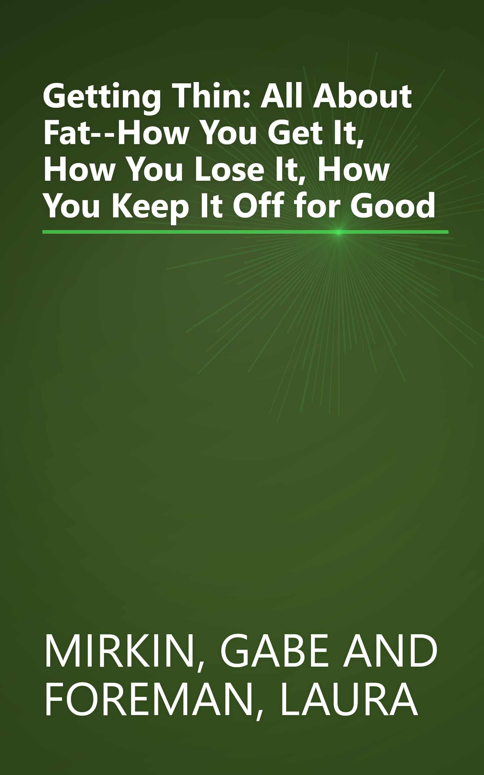 Getting Thin: All About Fat--How You Get It, How You Lose It, How You Keep It Off for Good book cover