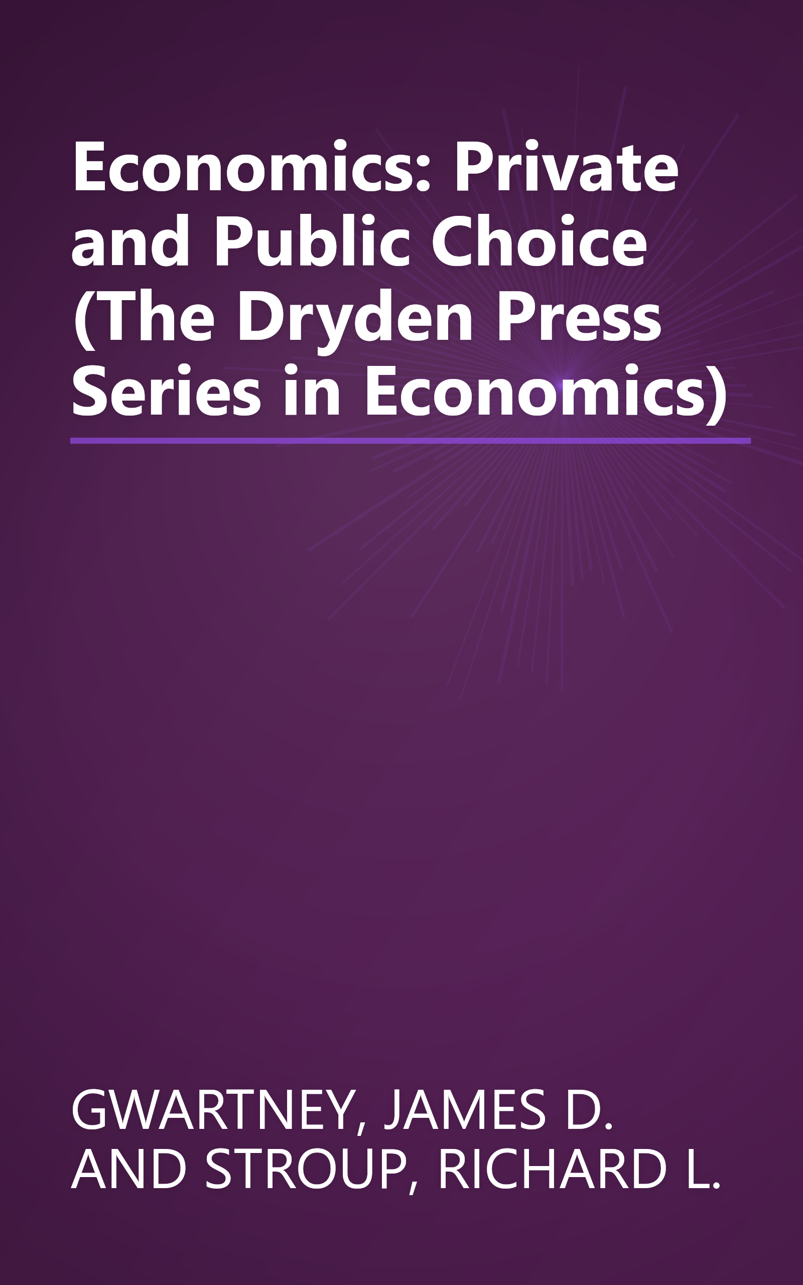 Economics: Private and Public Choice (The Dryden Press Series in Economics) book cover