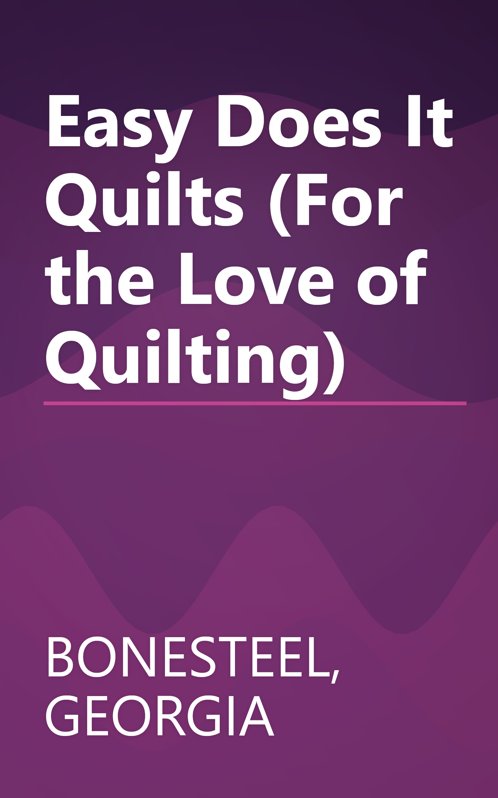Easy Does It Quilts (For the Love of Quilting) book cover