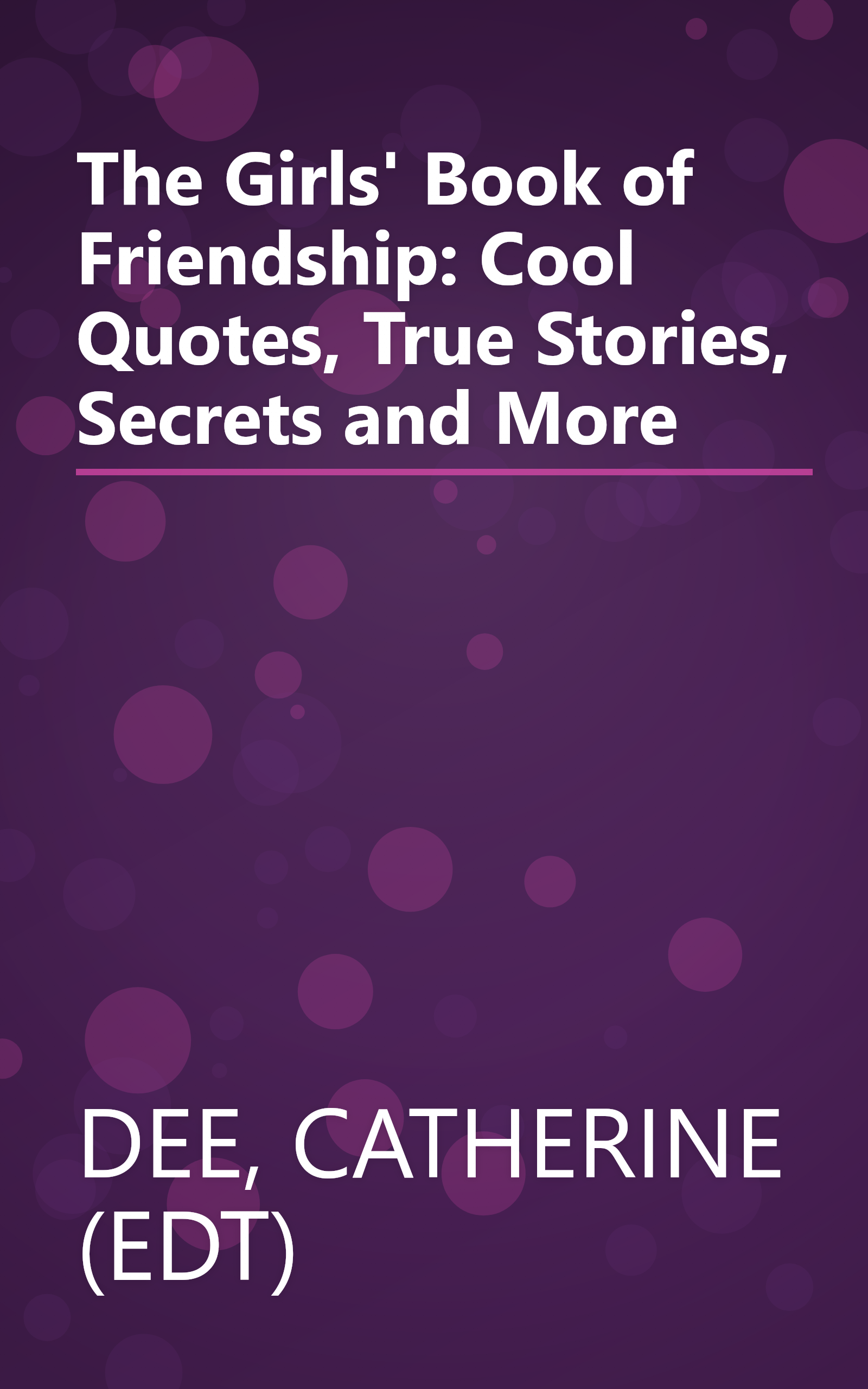 The Girls' Book of Friendship: Cool Quotes, True Stories, Secrets and More book cover