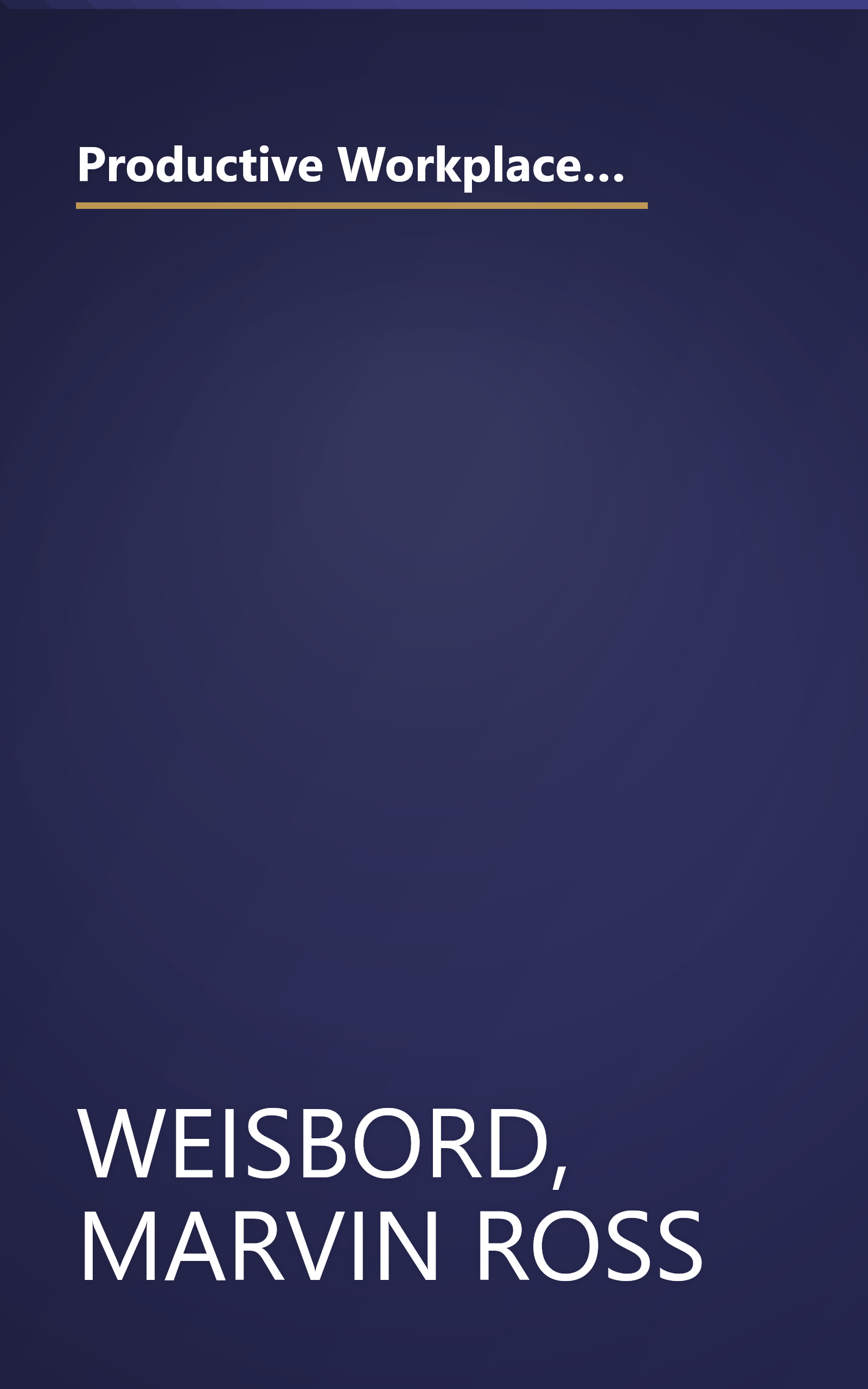 Productive Workplaces: Organizing and Managing for Dignity, Meaning, and Community (The Jossey-Bass Management Series) book cover