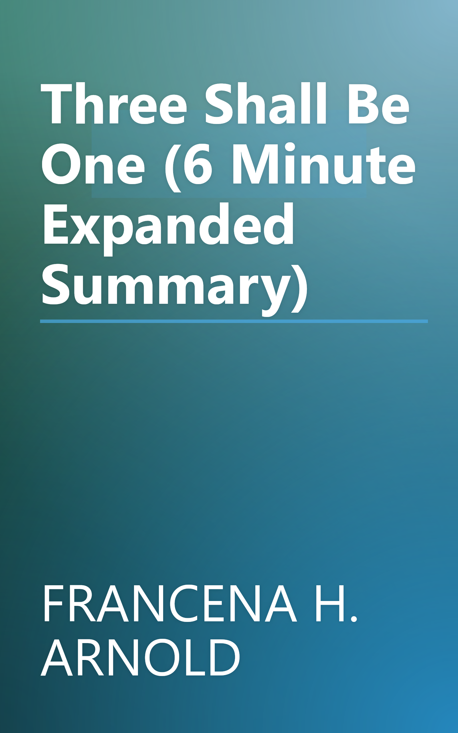 Three Shall Be One (6 Minute   Expanded Summary) book cover