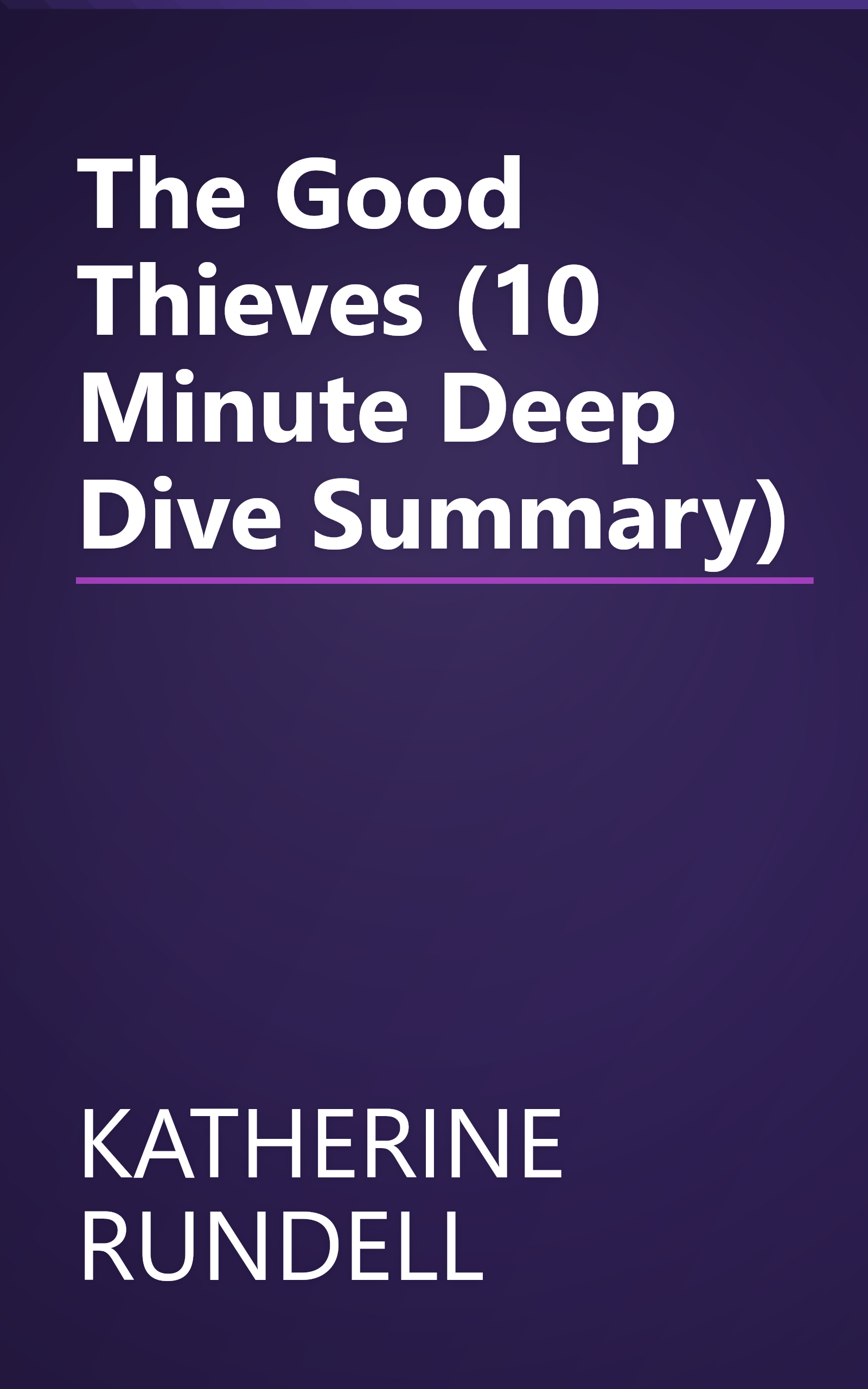 The Good Thieves (10 Minute   Deep Dive Summary) book cover